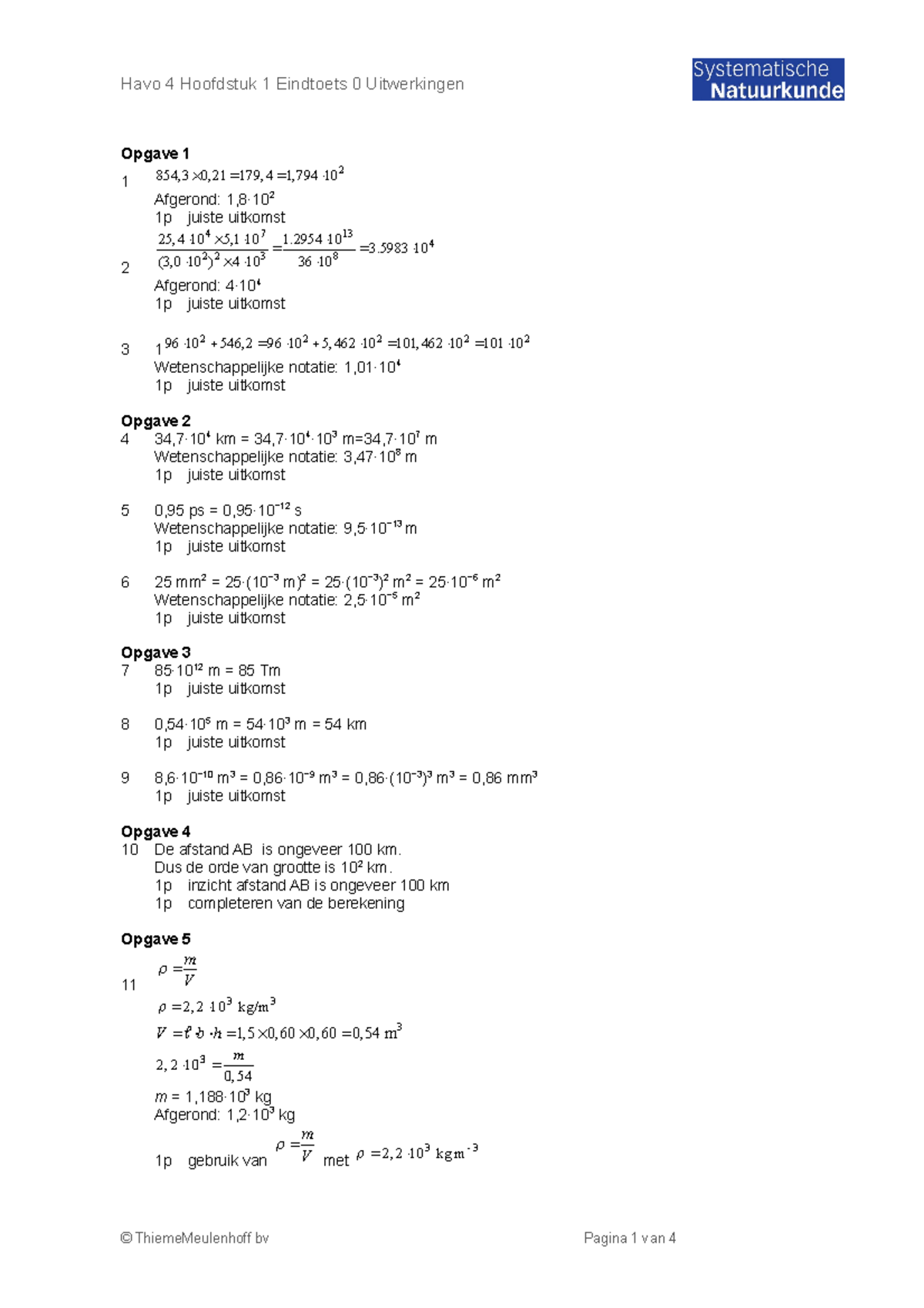 4 havo h1 antw - Opgave 1 1 854,3 0, 21 179, 4 1,794 10 2 Afgerond: 1,8∙10 2 1p juiste uitkomst ...