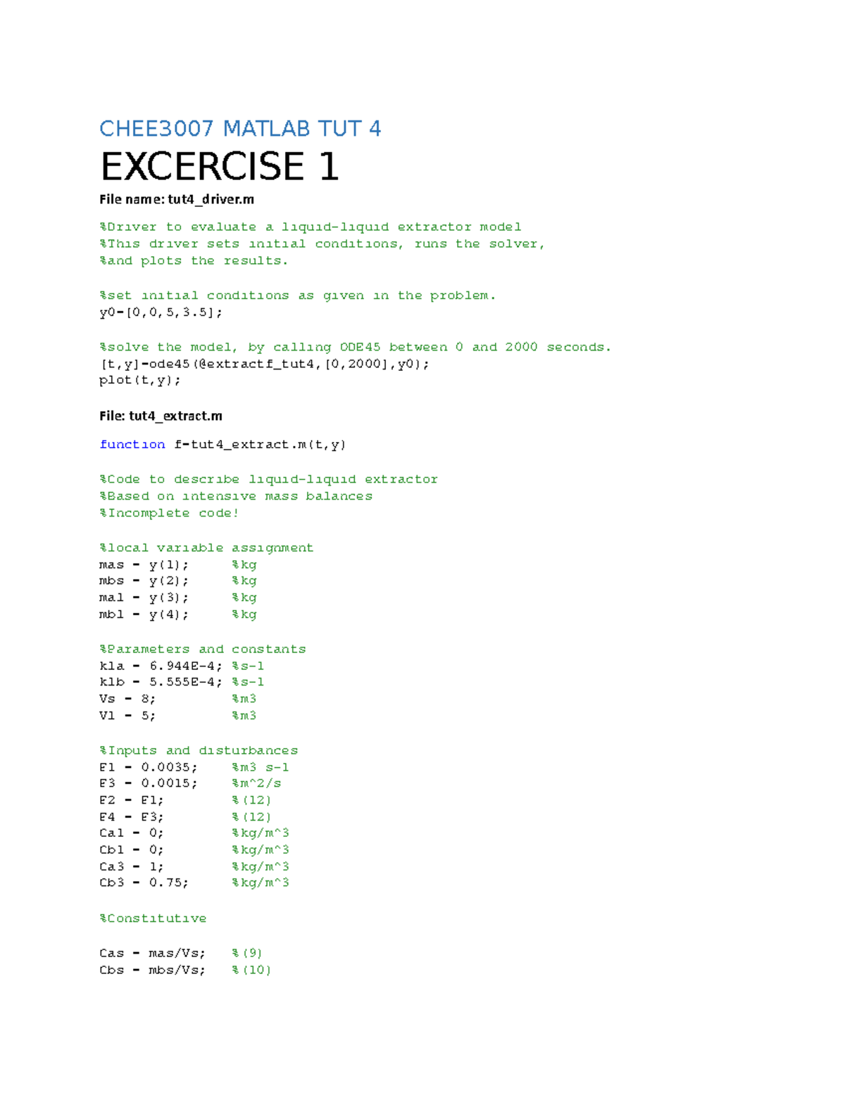 Tut4 chee3007 - matlab - CHEE3007 MATLAB TUT 4 EXCERCISE 1 File name: tut4_driver %Driver to ...