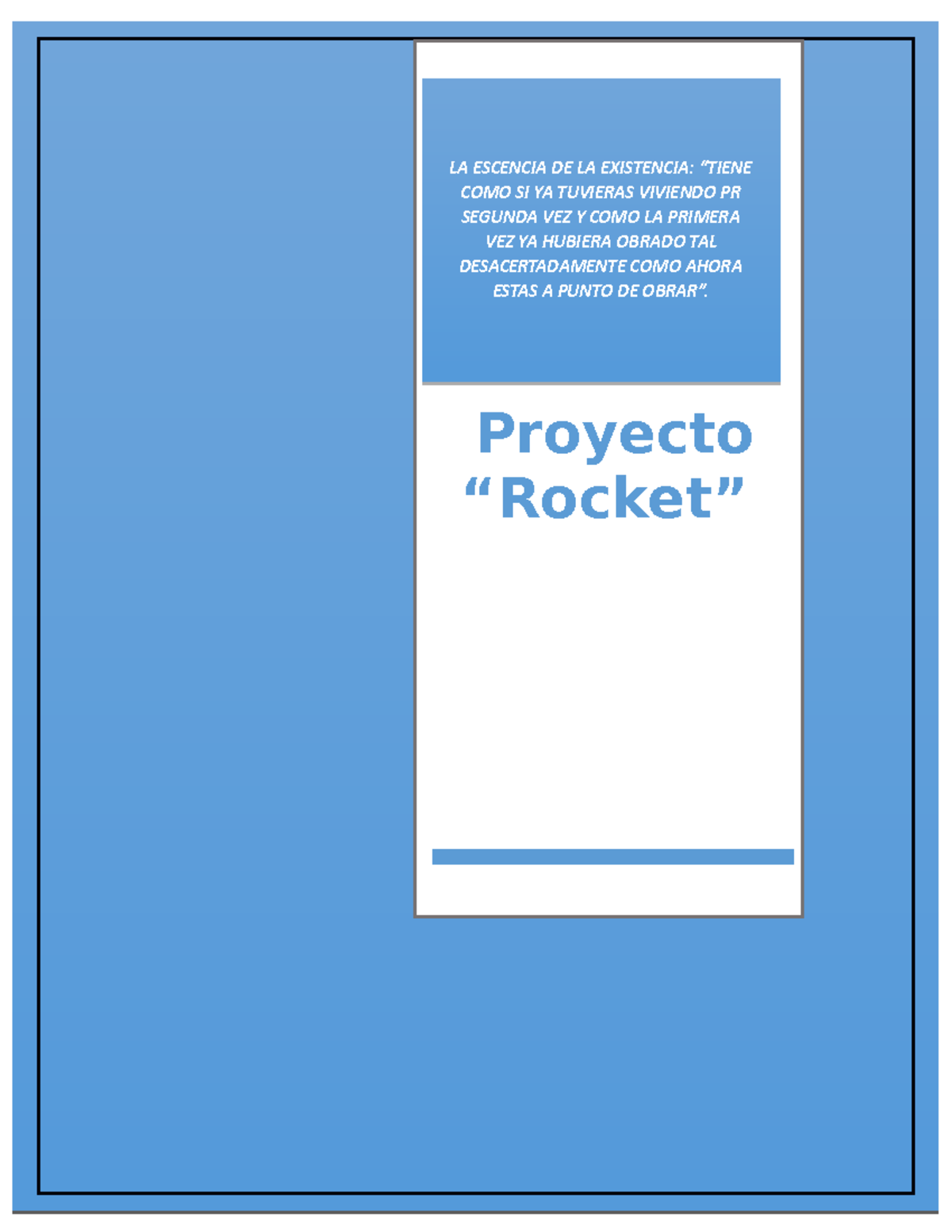 Proyecto "Rocket" - LA ESCENCIA DE LA EXISTENCIA: “TIENE COMO SI YA TUVIERAS VIVIENDO PR SEGUNDA ...