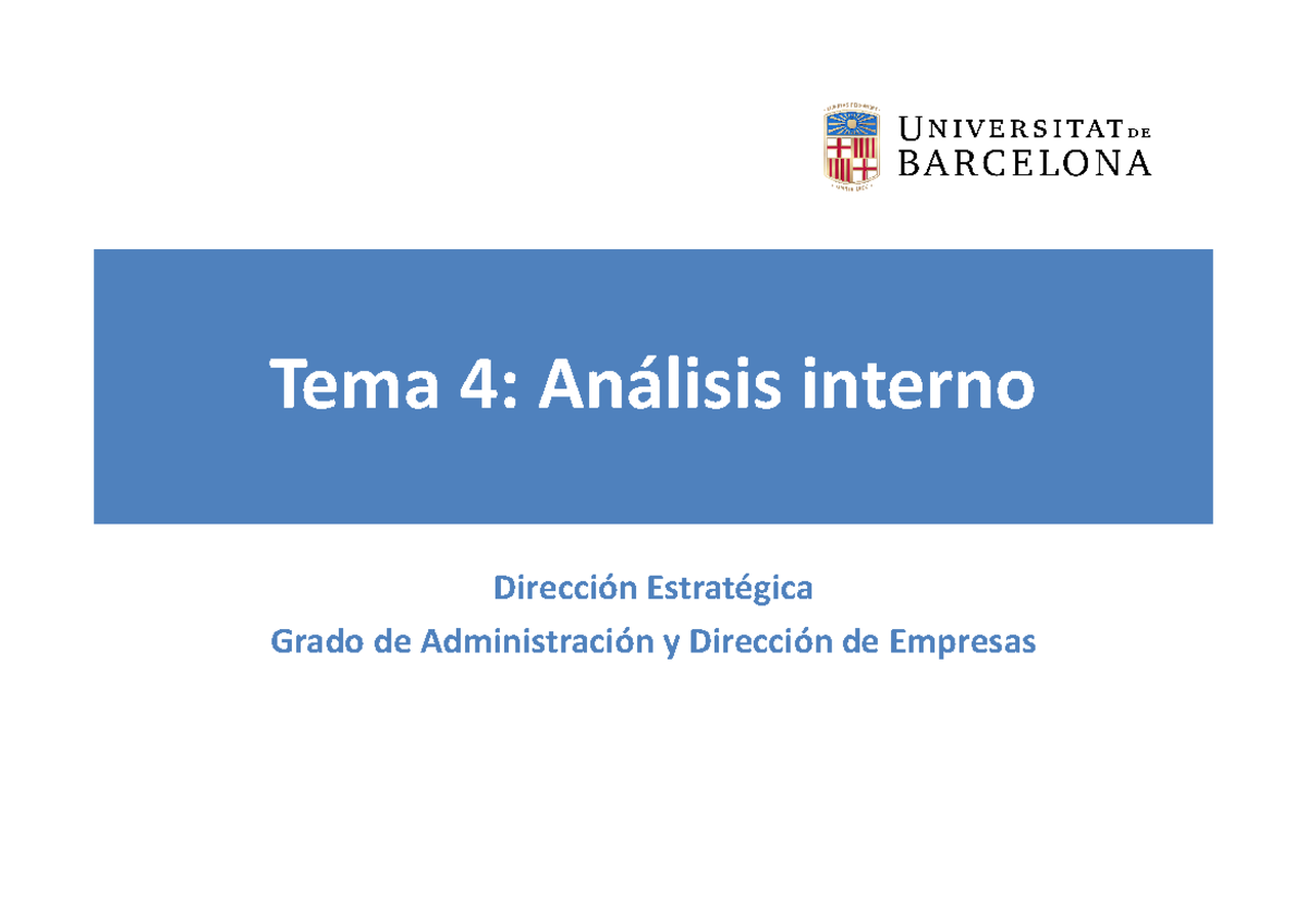 Tema 4 - Powerpoint que sigue el profesor en clase del tema 4 - Tema 4: Análisis interno ...