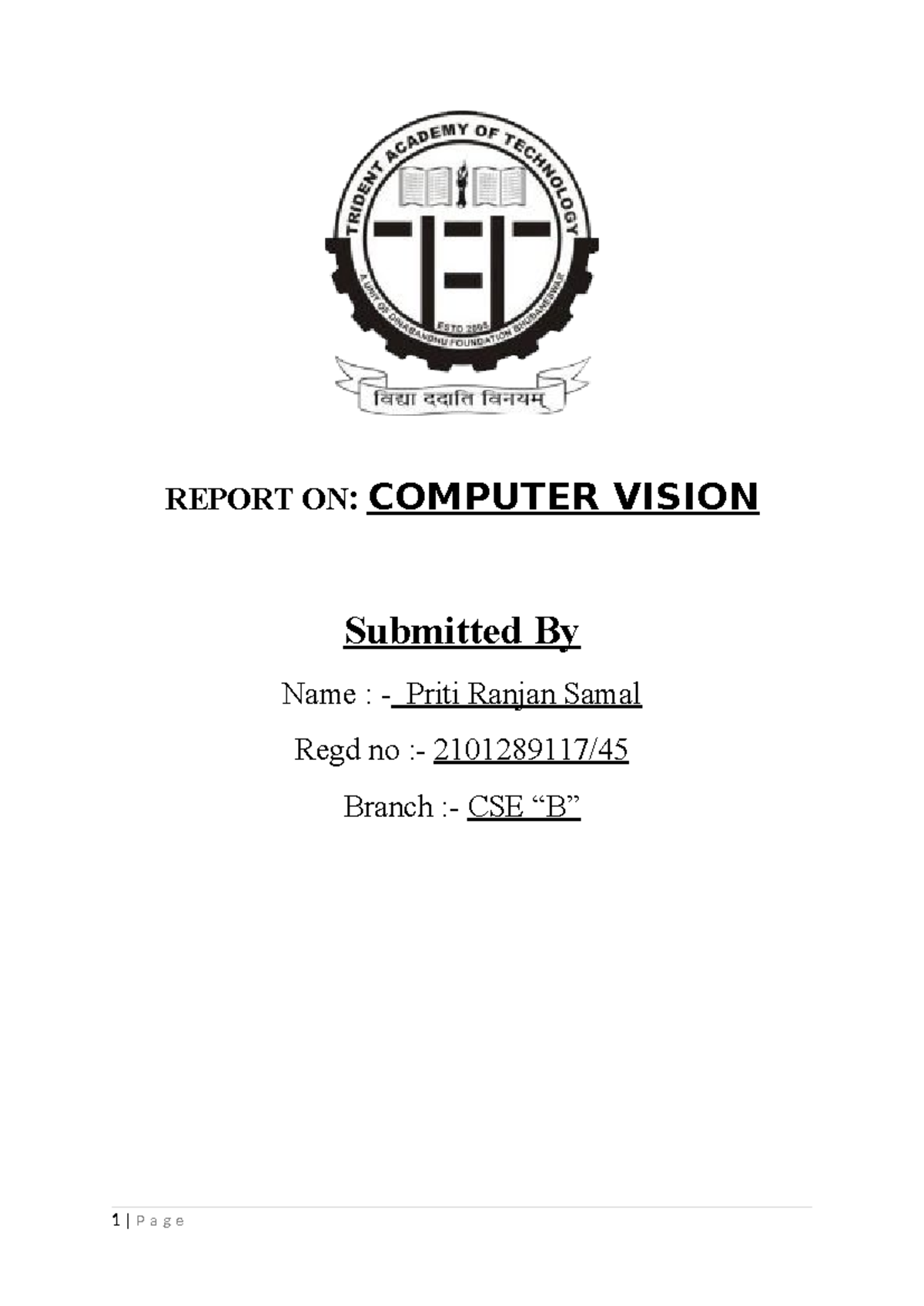 Report ON Computer Vision - REPORT ON: COMPUTER VISION Submitted By Name : - Priti Ranjan Samal ...