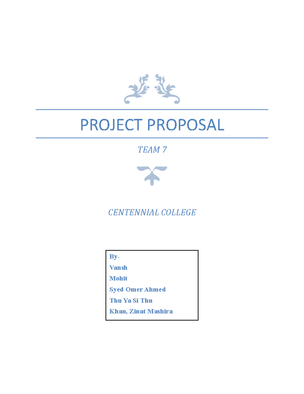 Week 1 - Project Proposal(TEAM7) - PROJECT PROPOSAL TEAM 7 CENTENNIAL COLLEGE By- Vansh Mohit ...