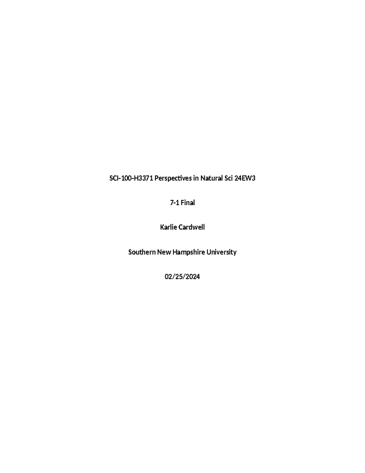 7-1 assignment sub - SCI-100-H3371 Perspectives in Natural Sci 24EW 7-1 Final Karlie Cardwell ...