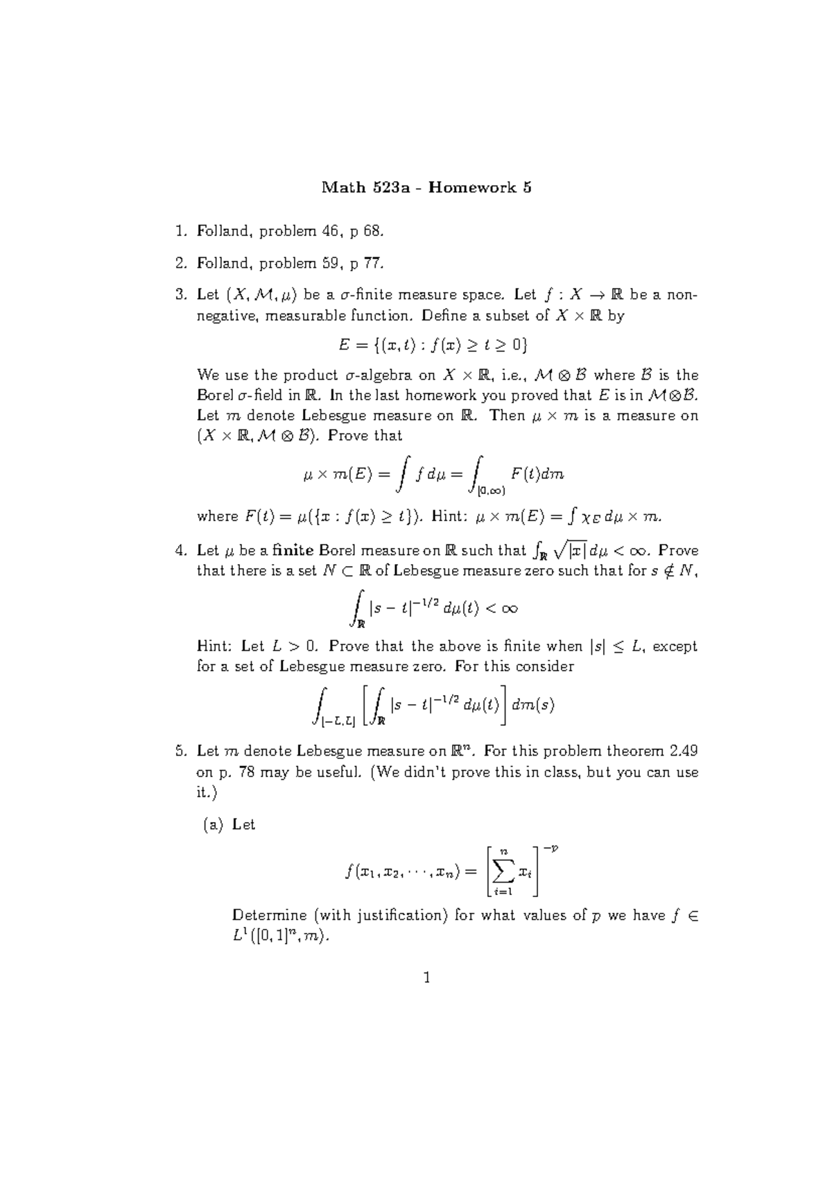 Hmwk5 - Homework assignment 5 - Math 523a Homework 5 1. Folland, problem 46, p 68. 2. Folland ...
