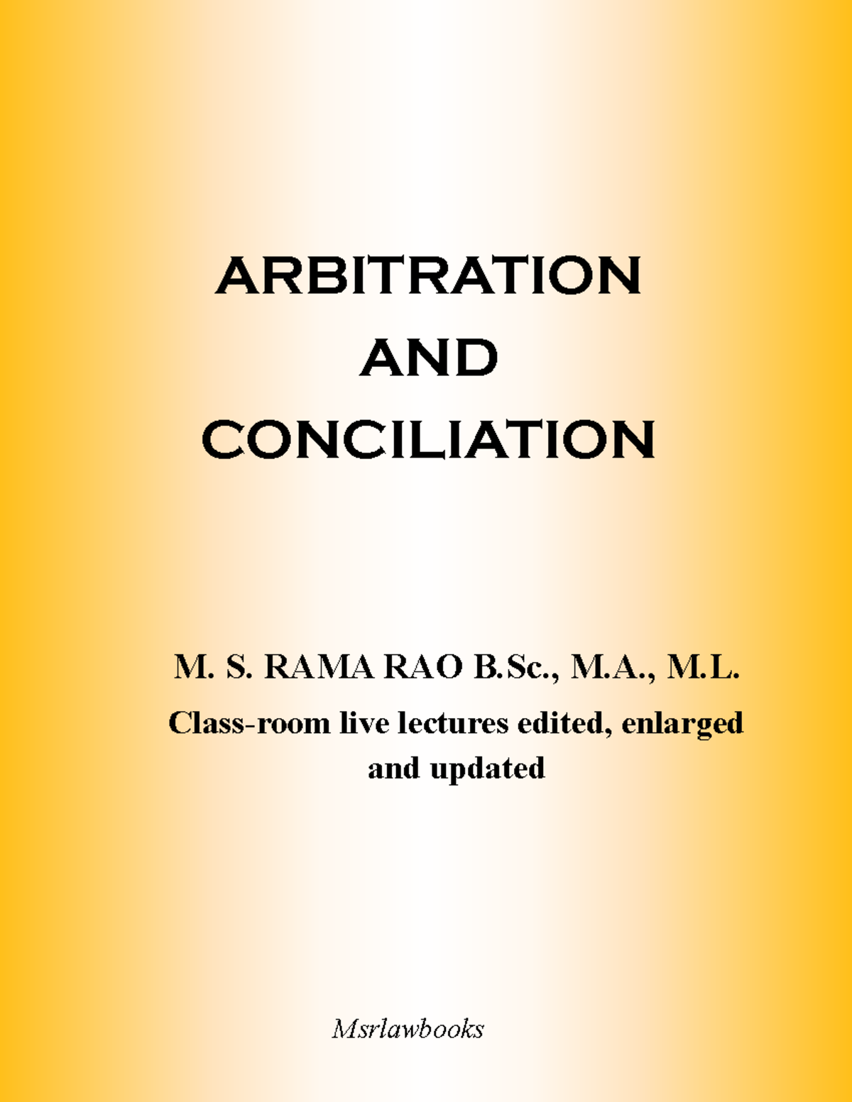 Arbitration And Conciliation - ARBITRATION AND CONCILIATION M. S. RAMA ...