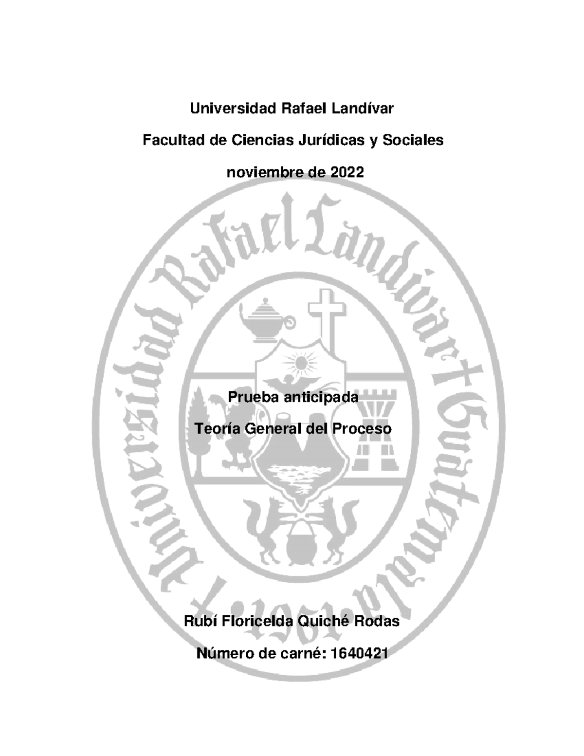 Prueba anticipada - Universidad Rafael Landívar Facultad de Ciencias Jurídicas y Sociales ...