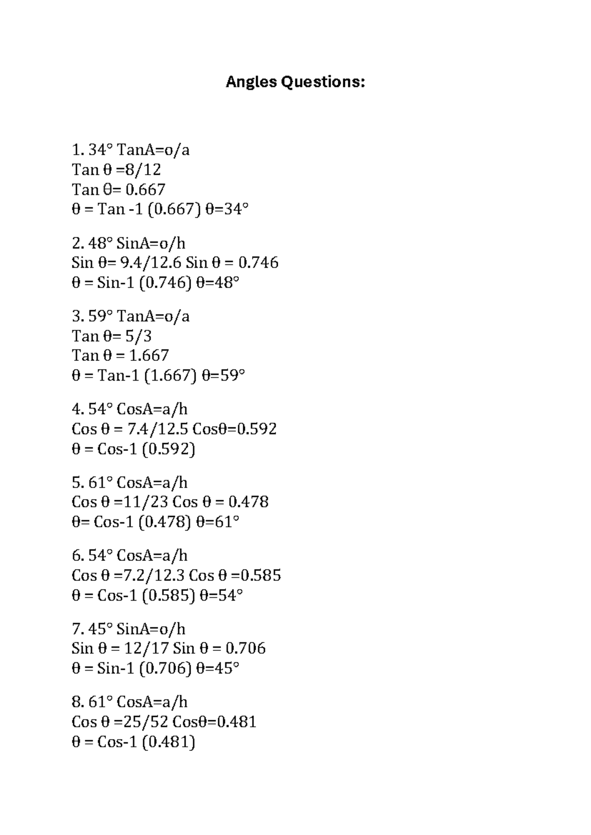 Angles Questions - Angles Questions: 34° TanA=o/a Tan θ =8/ Tan θ= 0. θ ...