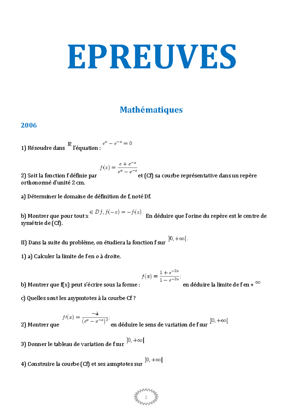 Douane maths - EPREUVES 2006 ####### 1) Résoudre dans l’équation : ####### 2) Soit la fonction f ...