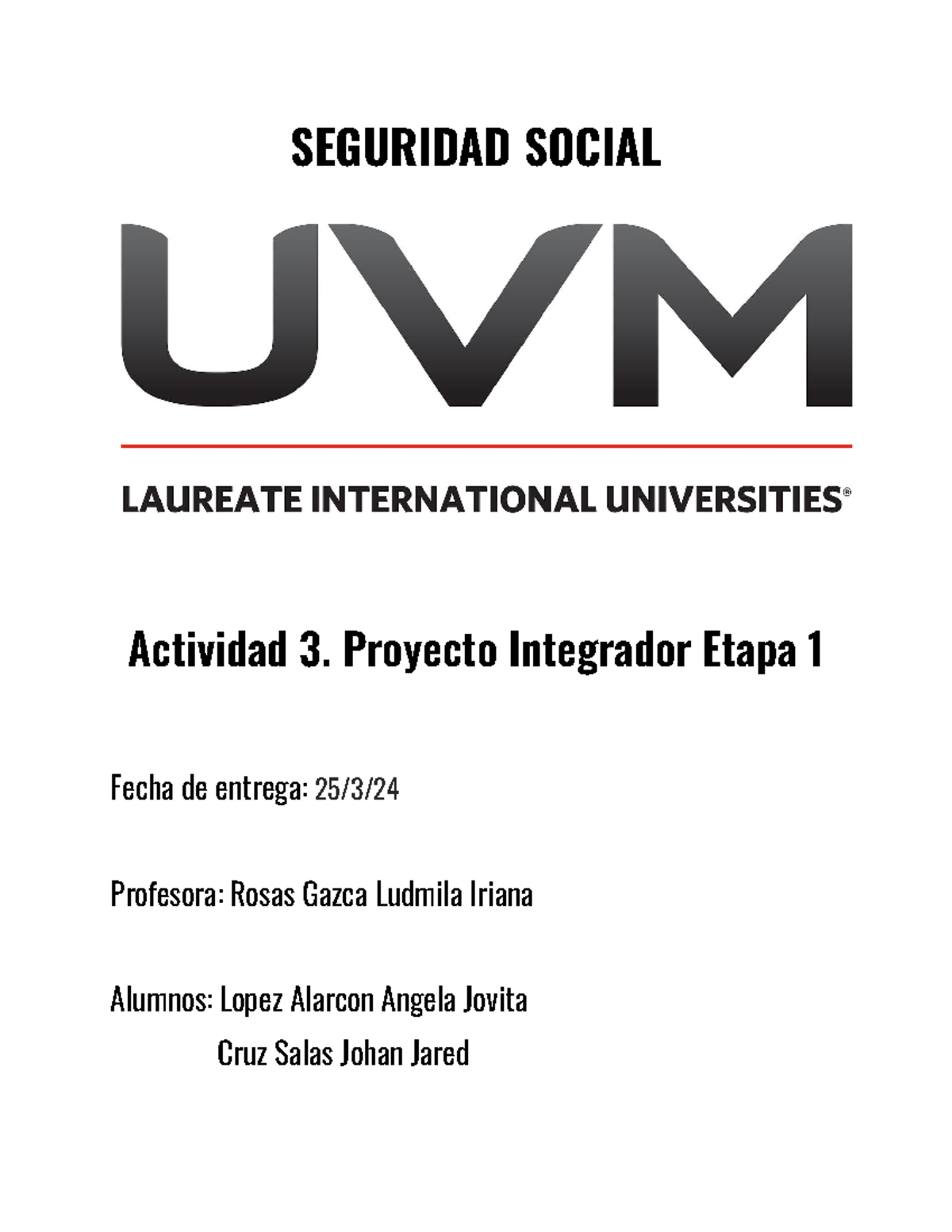 A3 Equipo - SEGURIDAD SOCIAL Actividad 3. Proyecto Integrador Etapa 1 Fecha de entrega: 25/3 ...