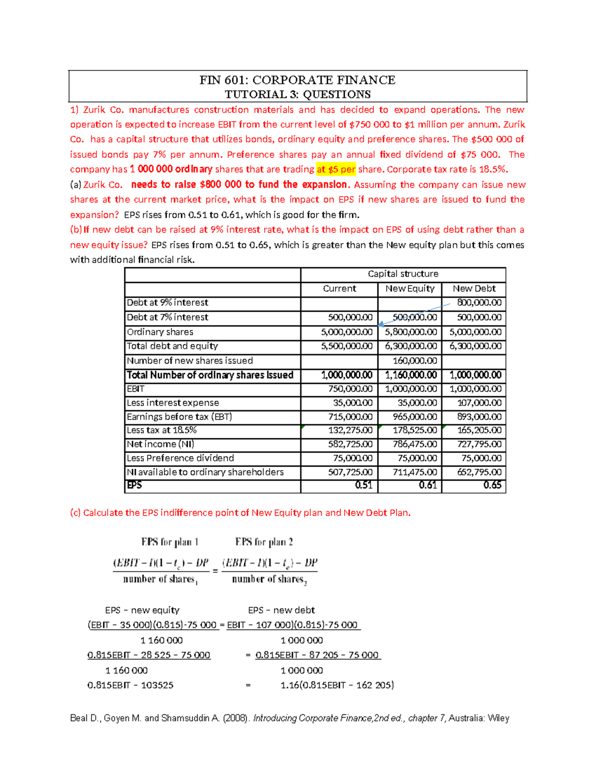 Tutorial 3 Suggested solutions - FIN 601: CORPORATE FINANCE TUTORIAL 3: QUESTIONS 1) Zurik Co ...