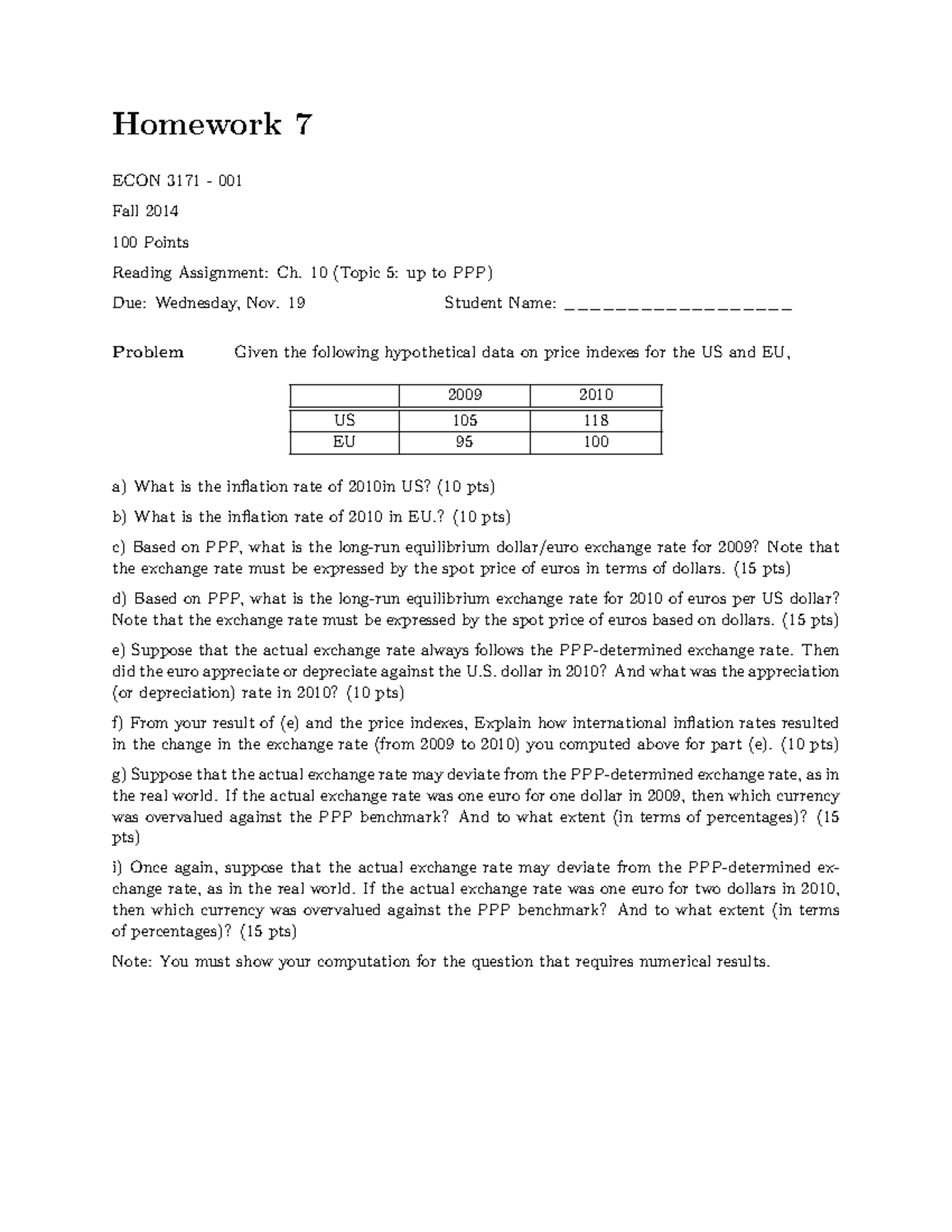 Hw7 ECON3171 Fall2014 - Homework 7 ECON 3171 001 Fall 2014 100 Points Reading Assignment: Ch. 10 ...