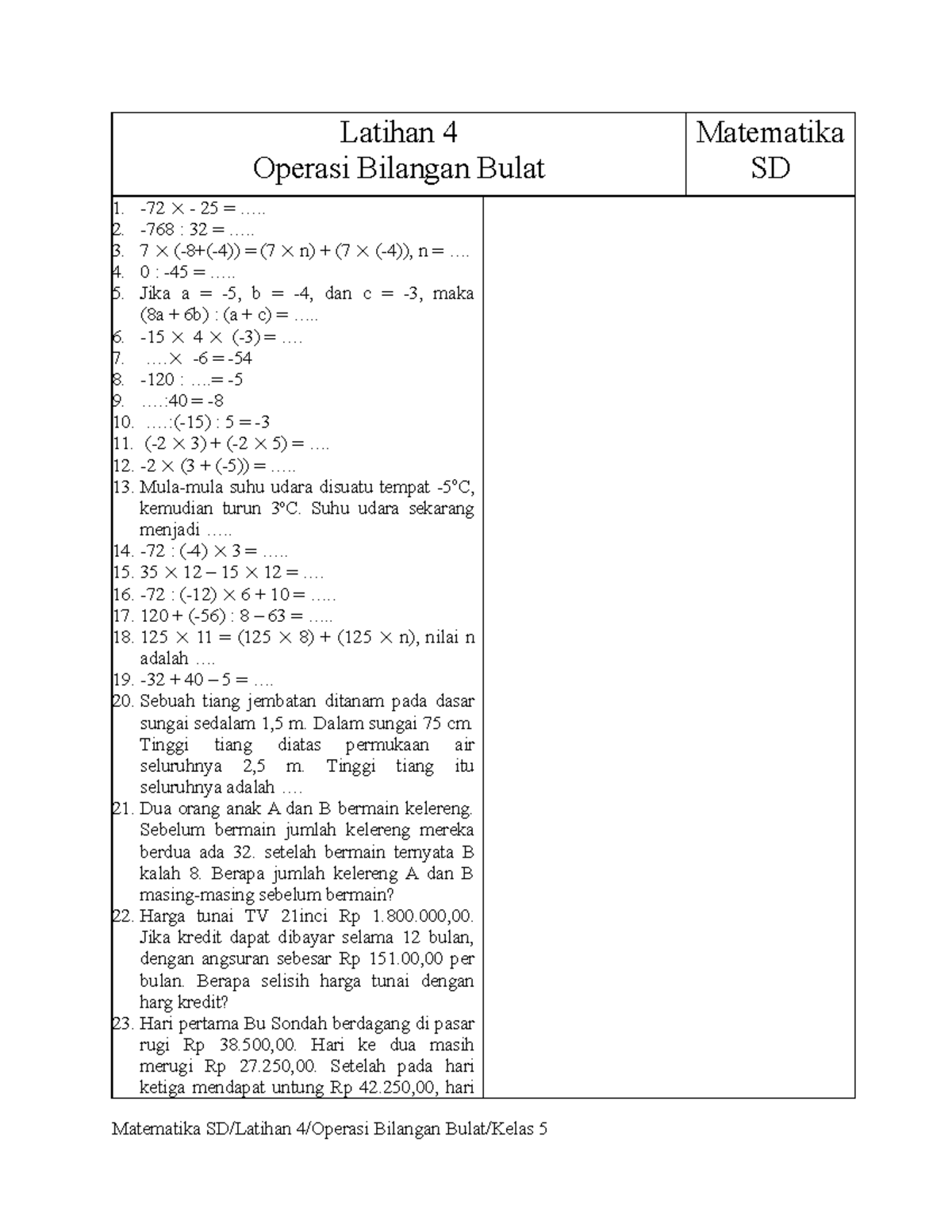 Latihan 4 - Soal - Latihan 4 Operasi Bilangan Bulat Matematika SD 1. -72 - 25 = ..... 2. -768 : ...