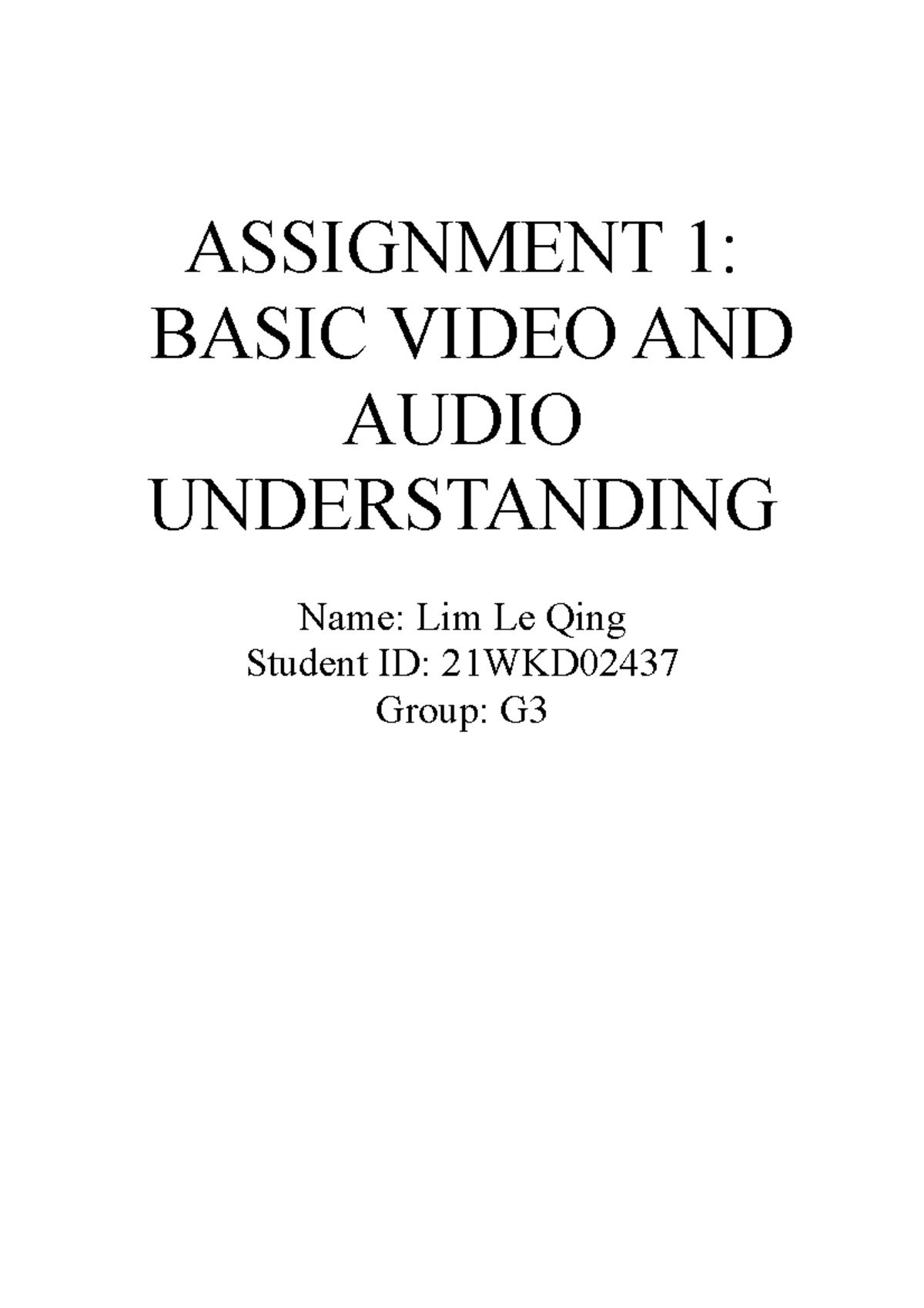 Lim Le Qing 21WKD02437 Report A 1 - ASSIGNMENT 1: BASIC VIDEO AND AUDIO ...