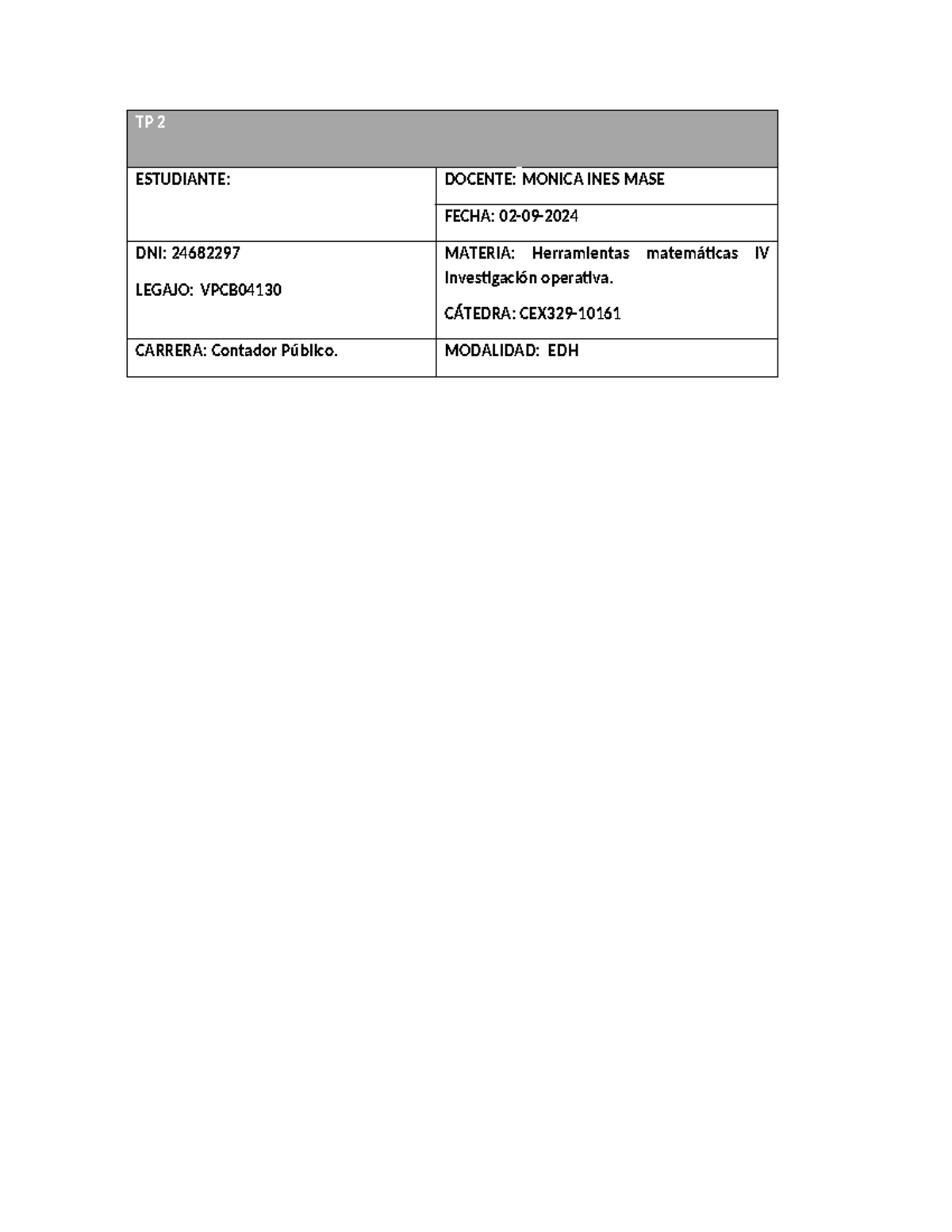 TP2 - Entregable - trabajo practico 2 - TP 2 ESTUDIANTE: DOCENTE: MONICA INES MASE FECHA: 02-09 ...