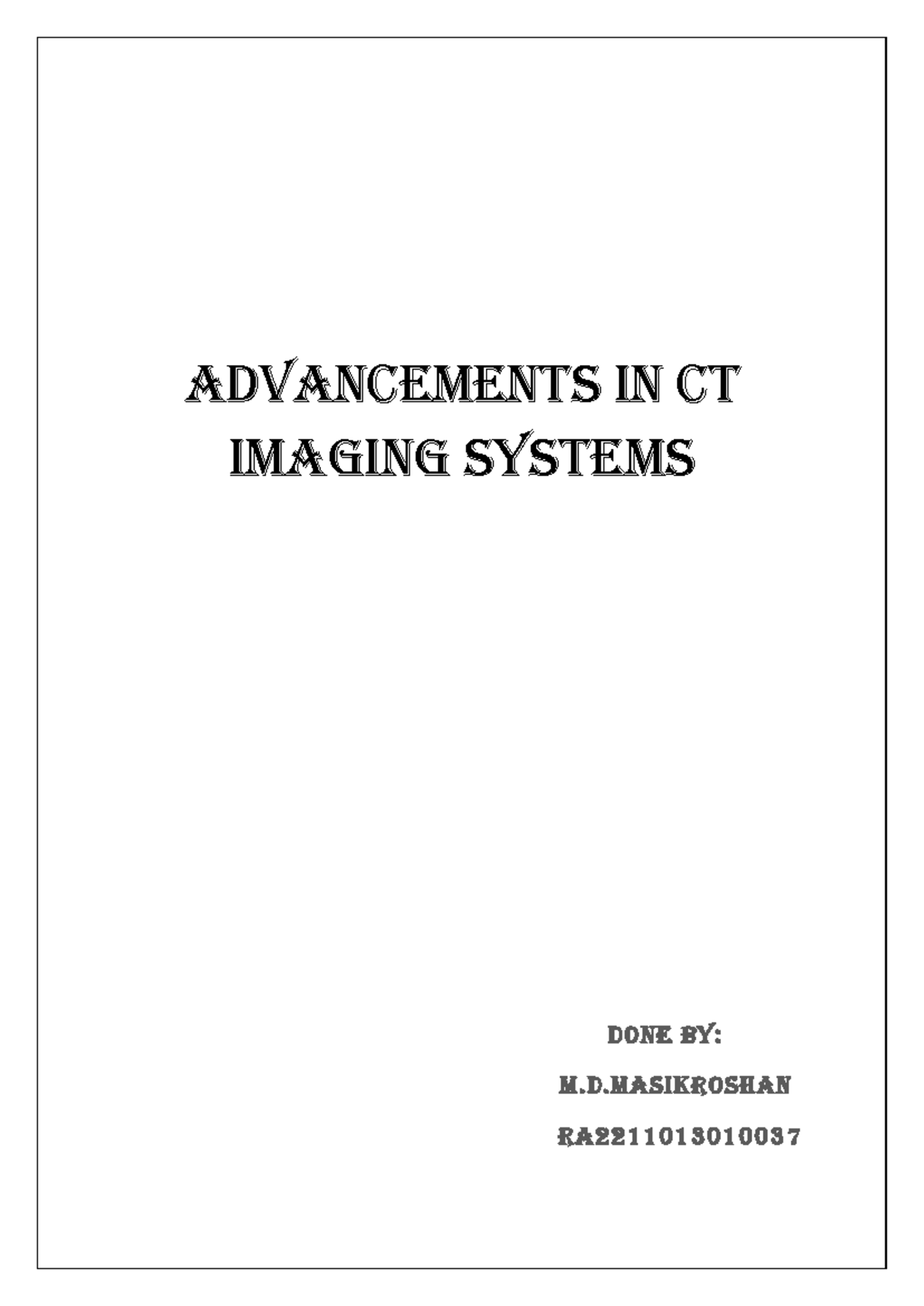 PIS - notes - advancements in CT imaging systems DONE BY: M.D RA ...