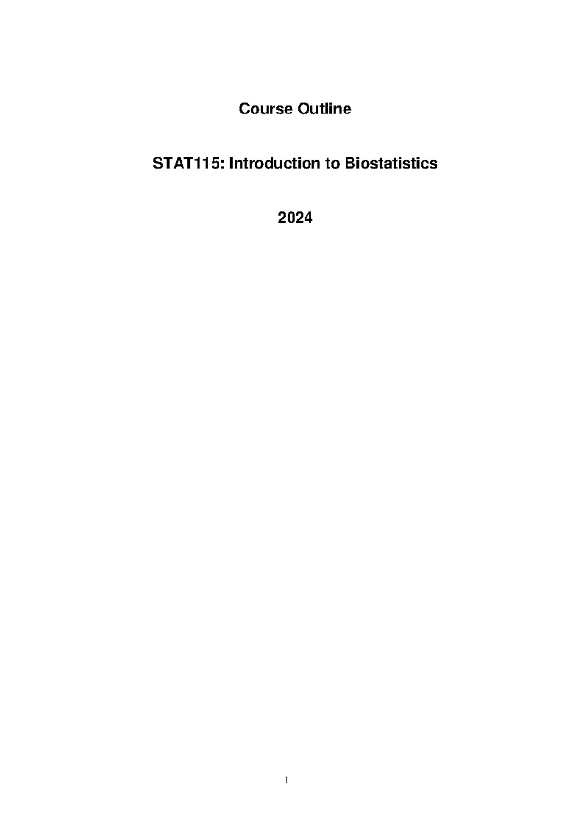 STAT115 Course Outline - Course Outline STAT115: Introduction to Biostatistics 2024 1. General ...