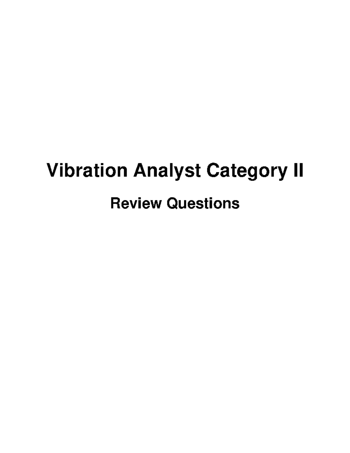 392054448 Vibration Analyst Cat II Review Questions pdf - Dynamics of Machinery - Vibration ...