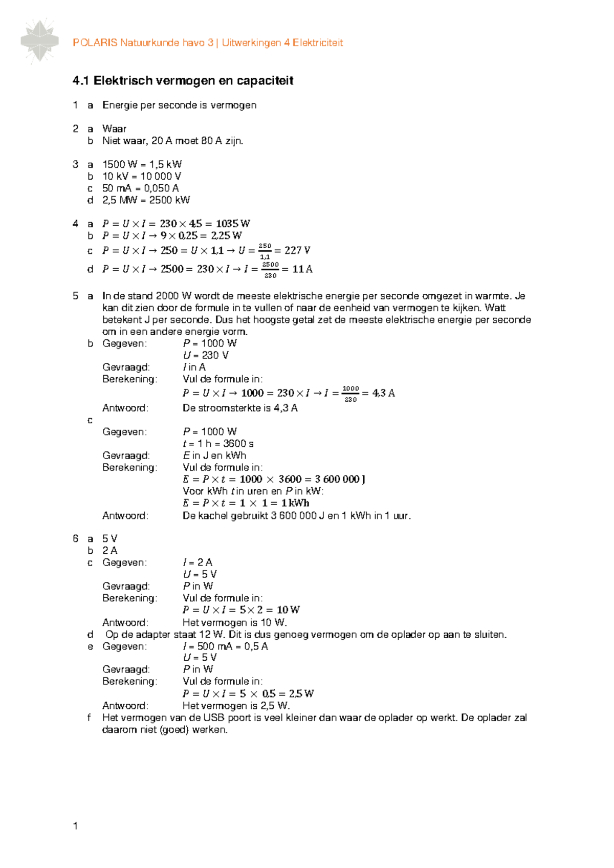 H3 Uitwerkingen H4 Elektriciteit - 4 .1 Elektrisch vermogen en capaciteit 1 a Energie per ...