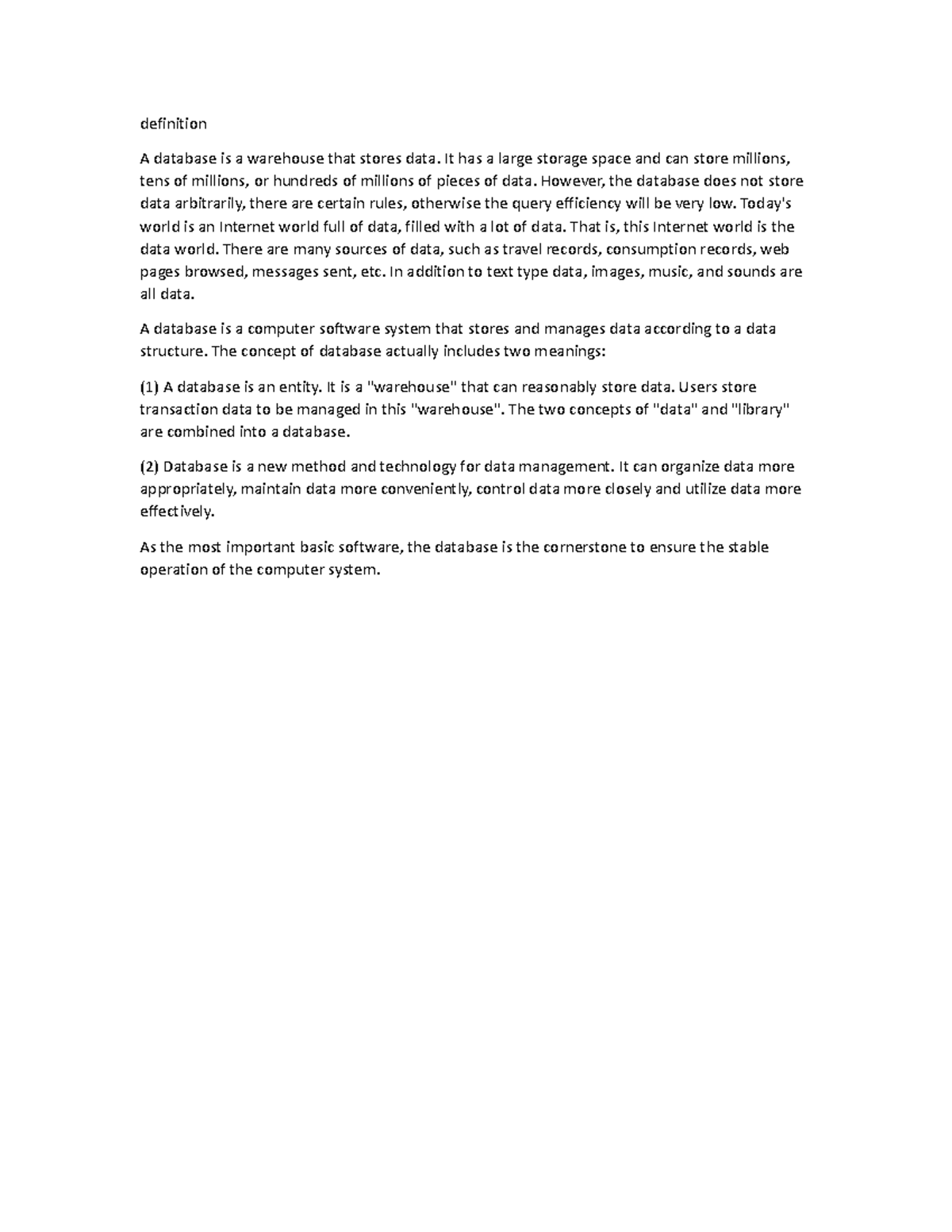 Database - definition A database is a warehouse that stores data. It ...