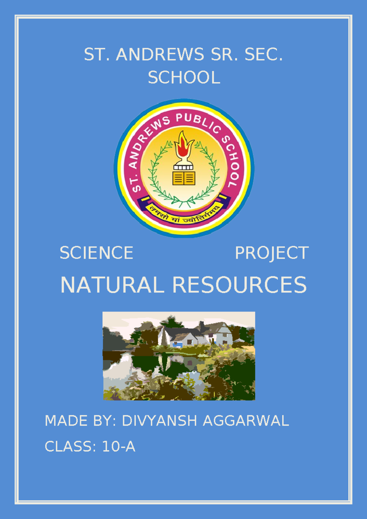 Natural resources project - ST. ANDREWS SR. SEC. SCHOOL SCIENCE PROJECT ...