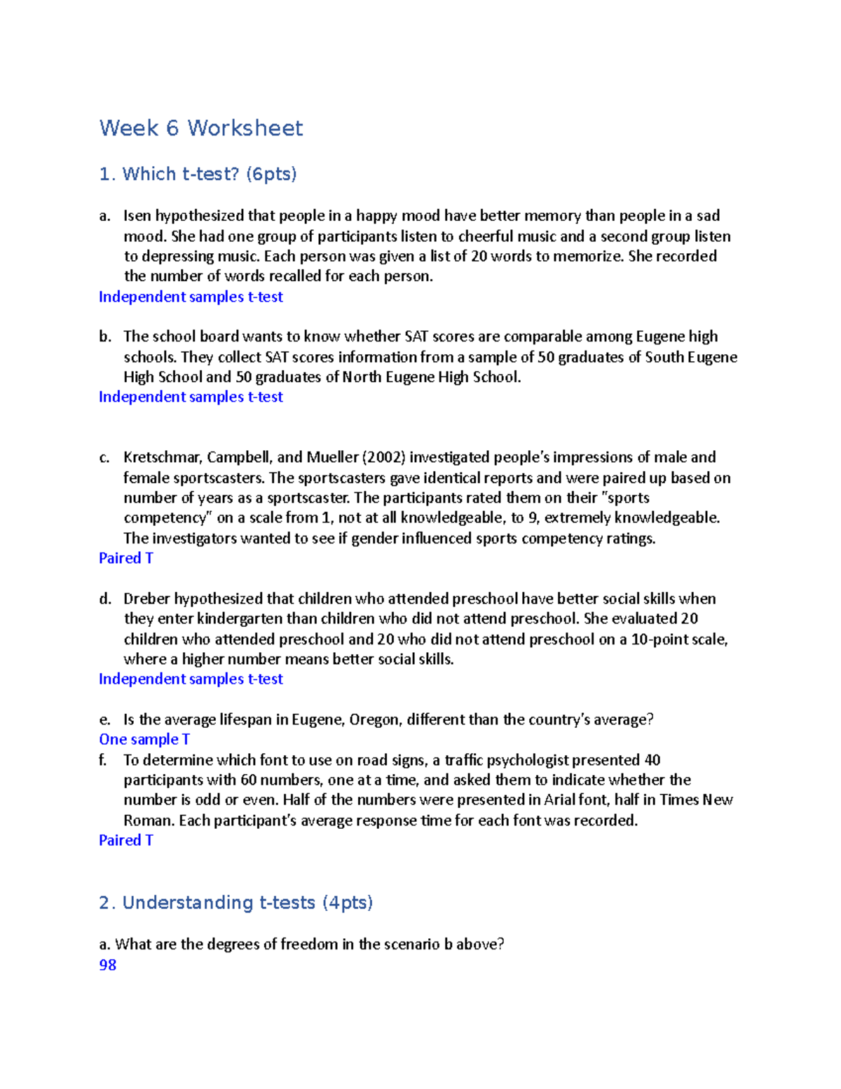 Week 6 Worksheet - homework - Week 6 Worksheet 1. Which t-test? (6pts ...