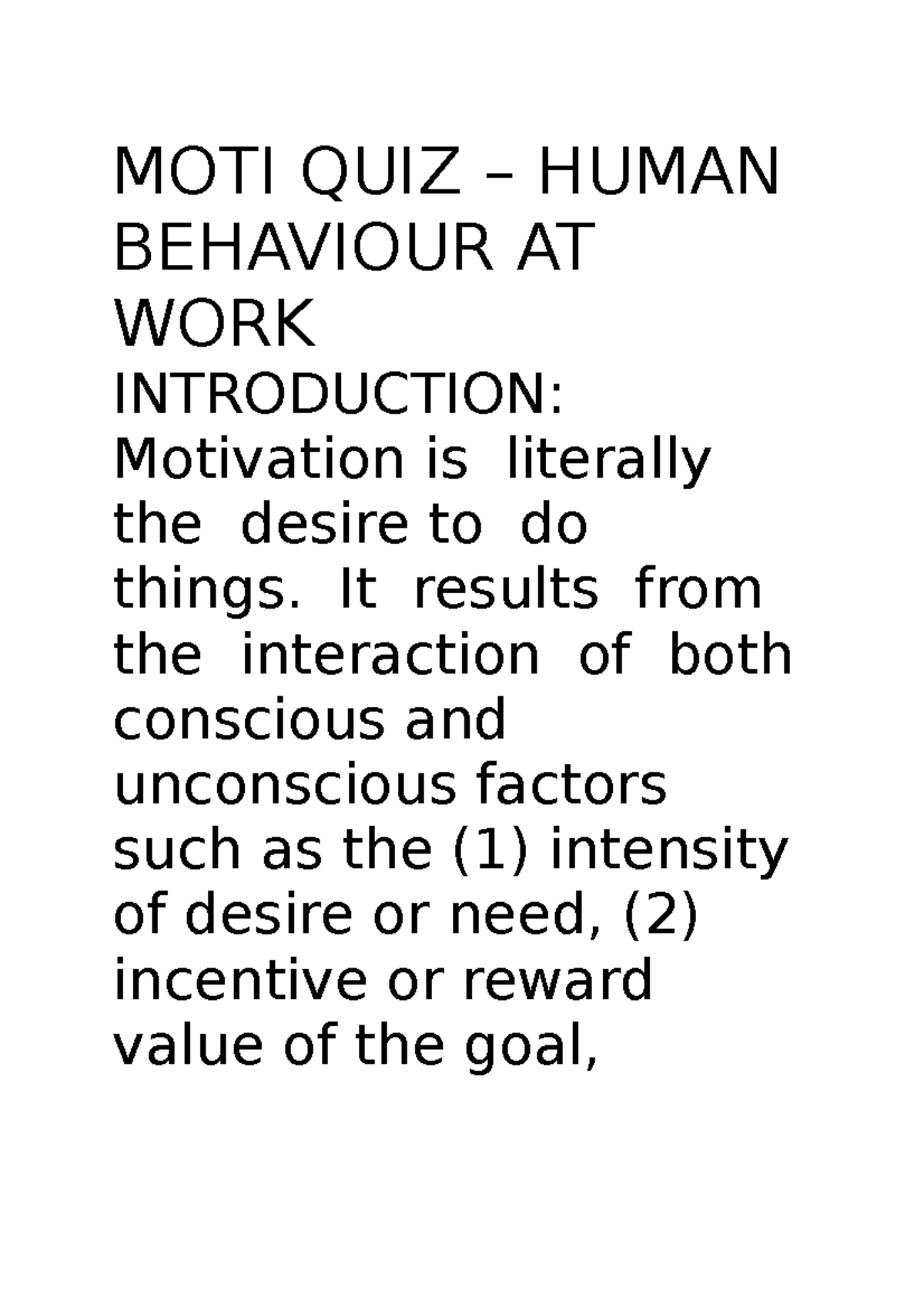 MOTI QUIZ - It results from the interaction of both conscious and unconscious factors such as ...