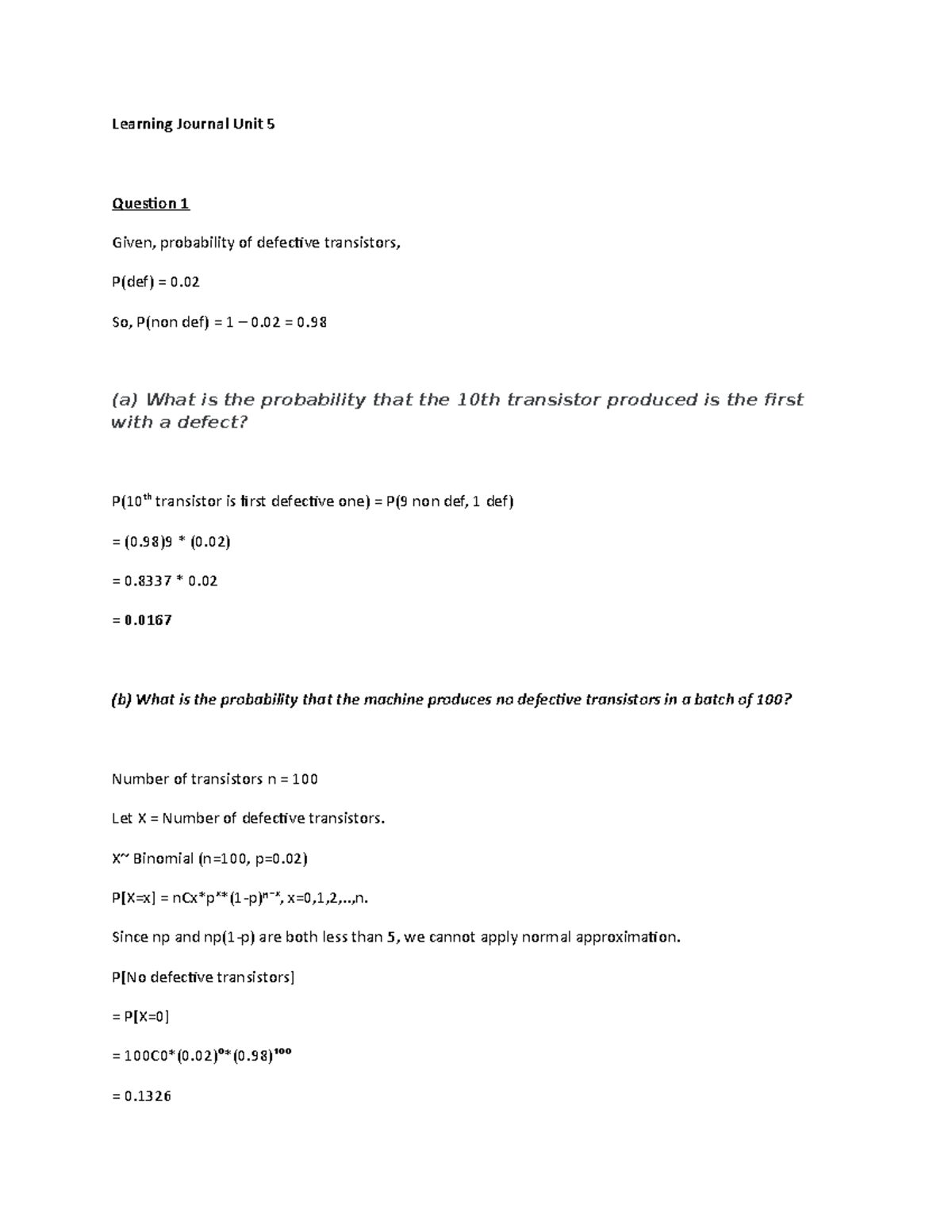 Learning Journal Unit 5 - So, P(non def) = 1 – 0 = 0. (a) What is the probability that the 10th ...