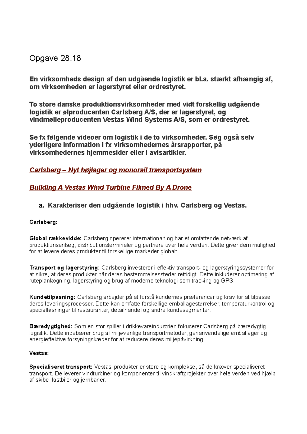 Opgave 28 - Opgave 28. En virksomheds design af den udgående logistik ...