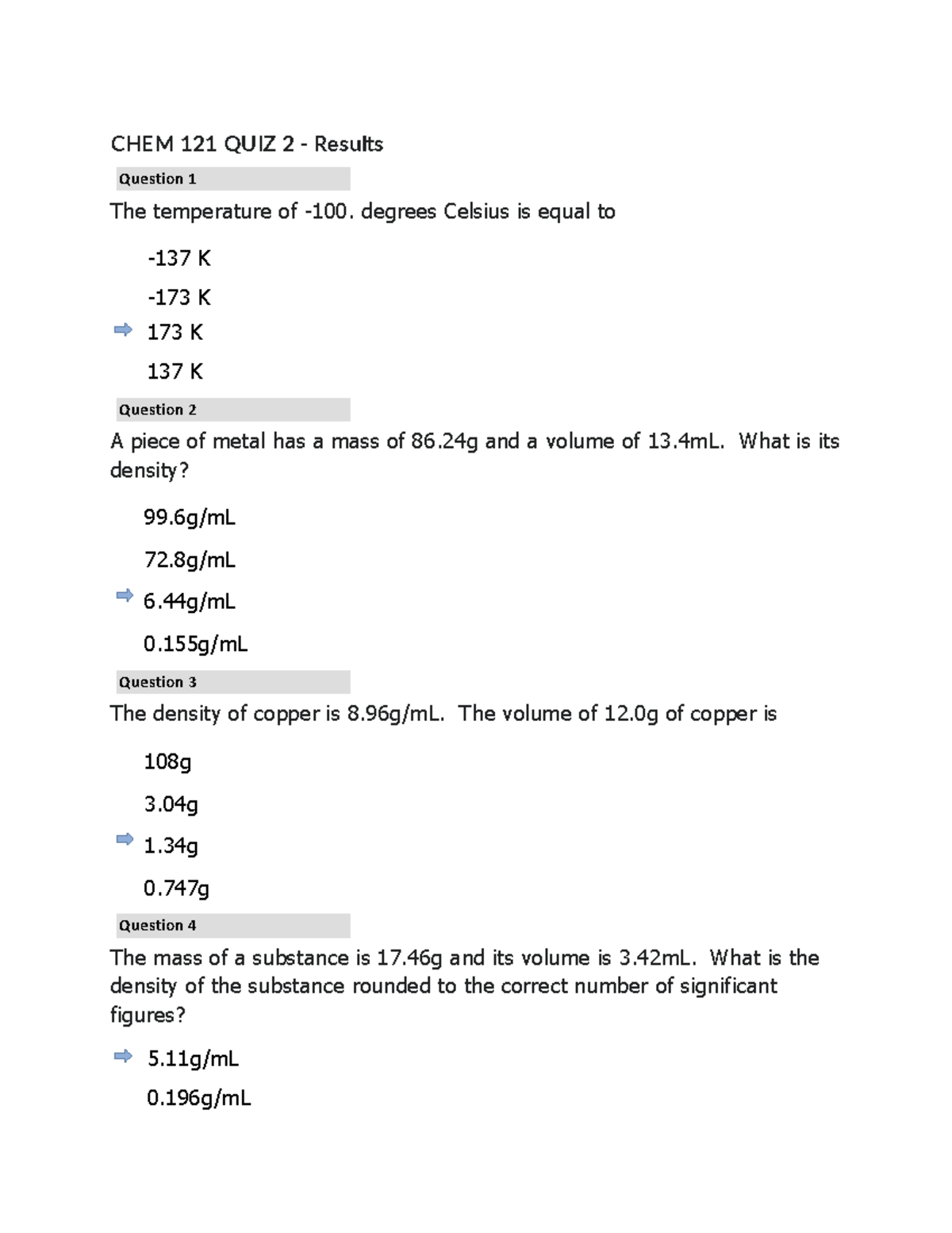 QUIZ 2 - Results - CHEM 121 - CHEM 121 QUIZ 2 - Results Question 1 The ...