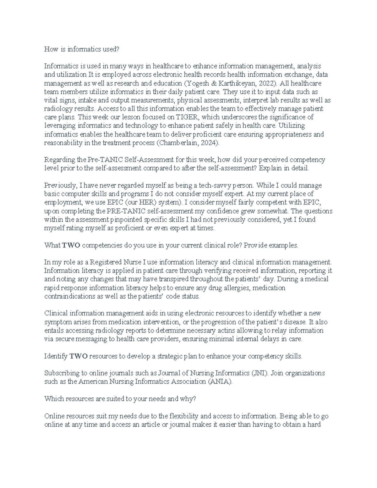 NR 599 Week 2 post - How is informatics used? Informatics is used in many ways in healthcare to ...