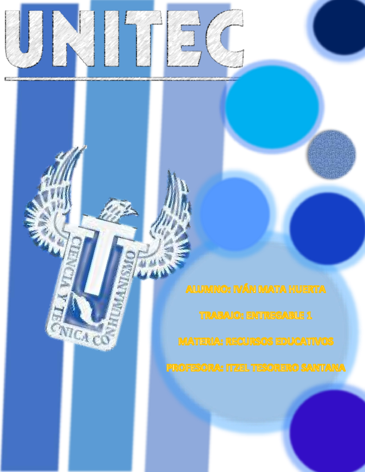 Entregable 1 - Recursos educativos - UNITEC ALUMNO: IVAN MATA HUERTA TRABAJO: ENTREGABLE 1 ...