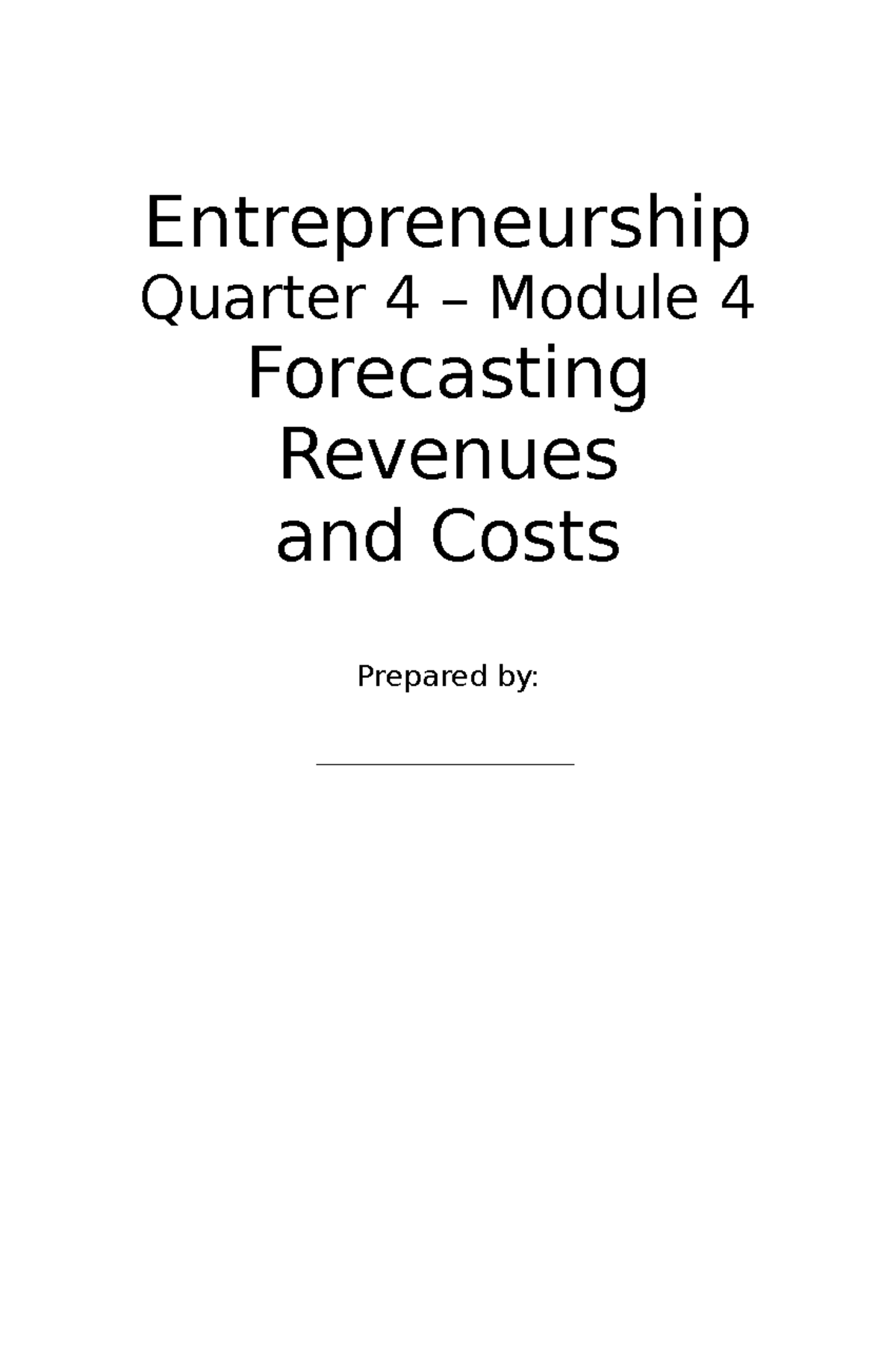 Remedial Act. Entrep 4th - Entrepreneurship Quarter 4 – Module 4 Forecasting Revenues and Costs ...