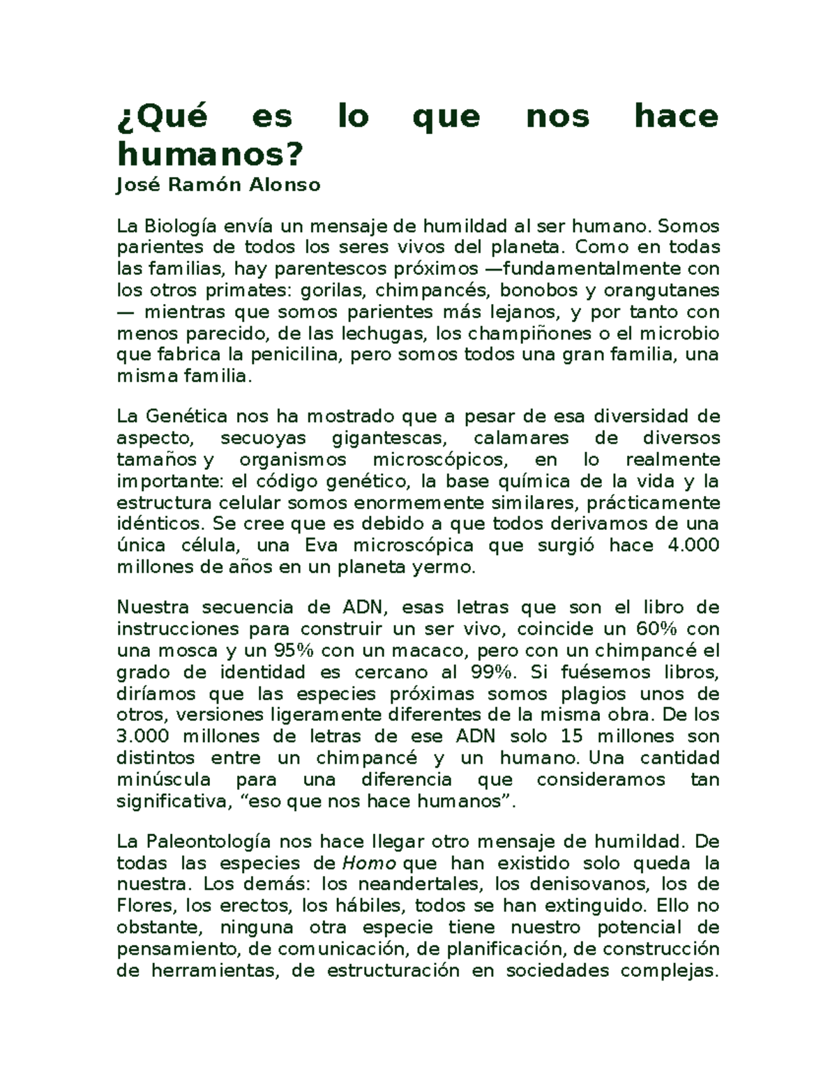 Qué es lo que nos hace humanos - ¿Qué es lo que nos hace humanos? José Ramón Alonso La Biología ...