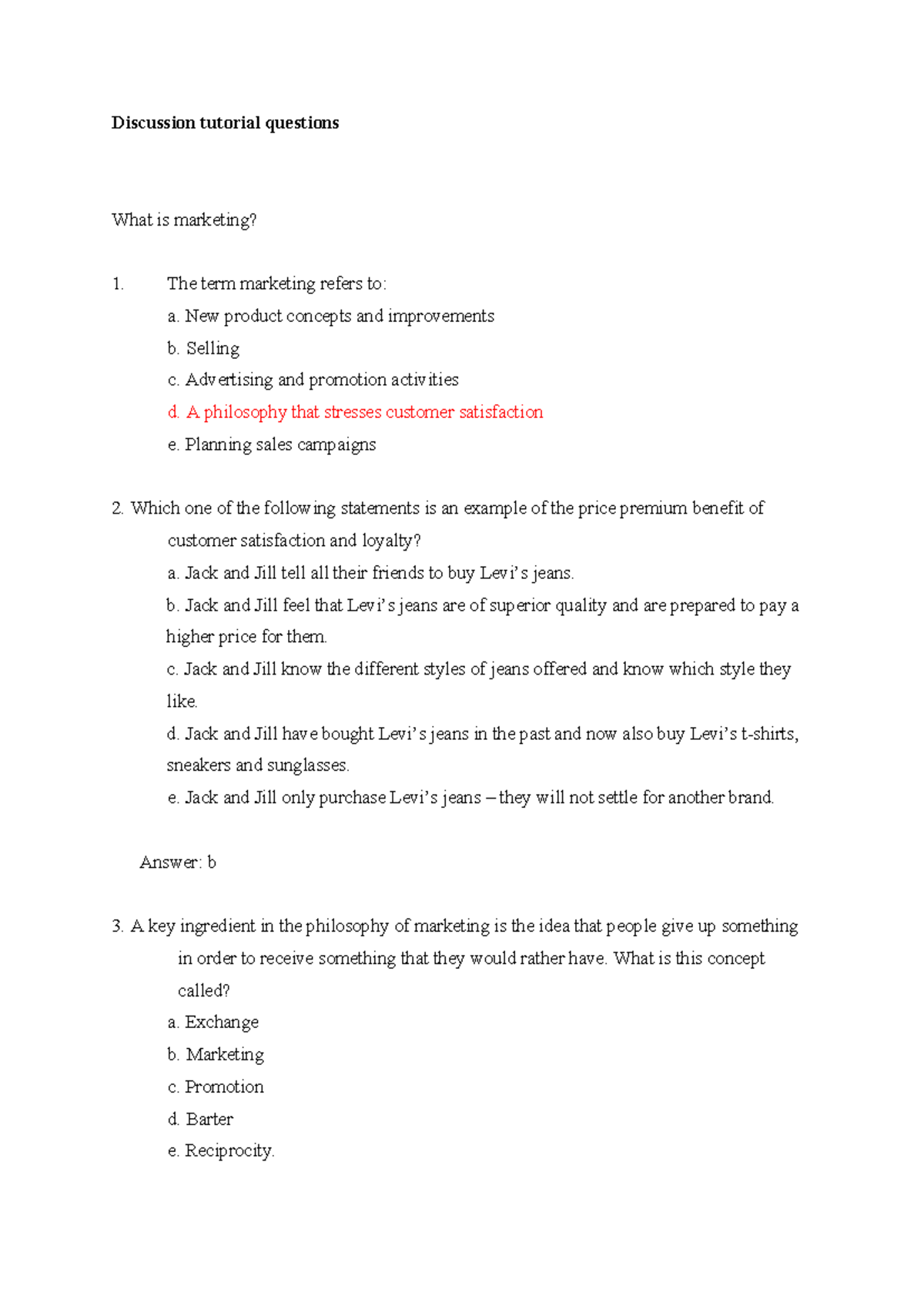 Discussion tutorial questions - The term marketing refers to: a. New ...