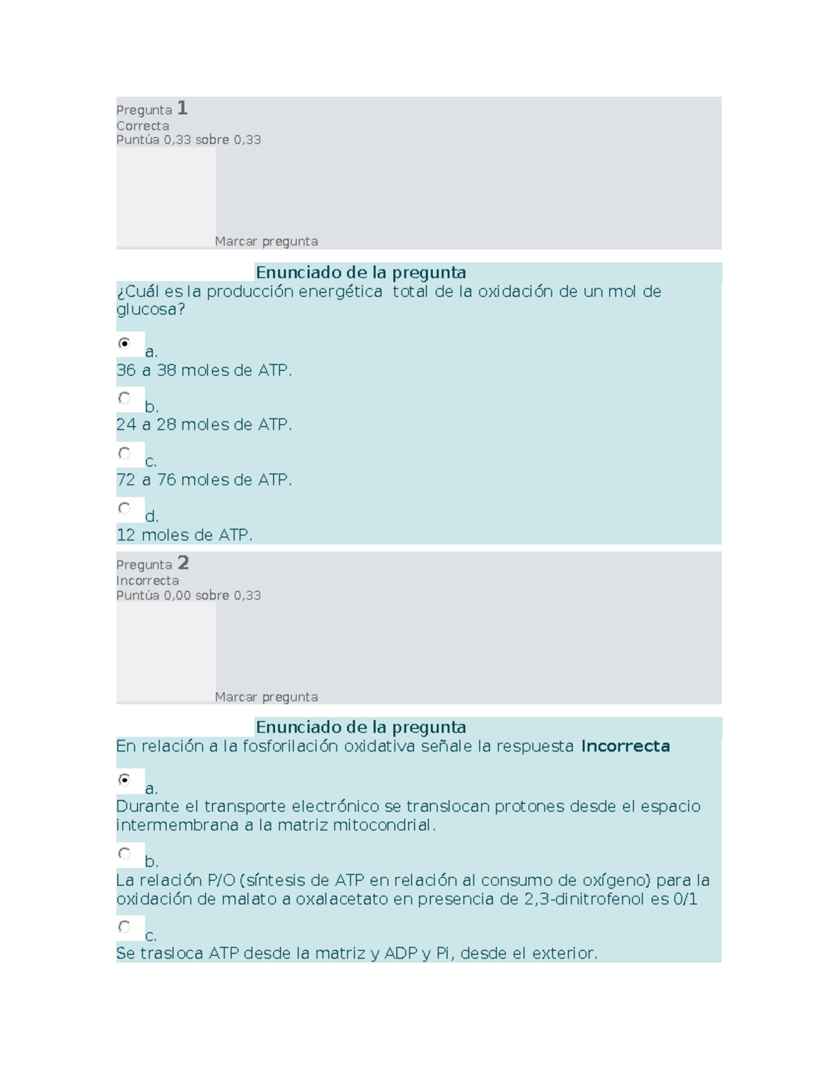 Parcial Bioquimica II - Preparacion de examen - Pregunta 1 Correcta Puntúa 0,33 sobre 0, Marcar ...