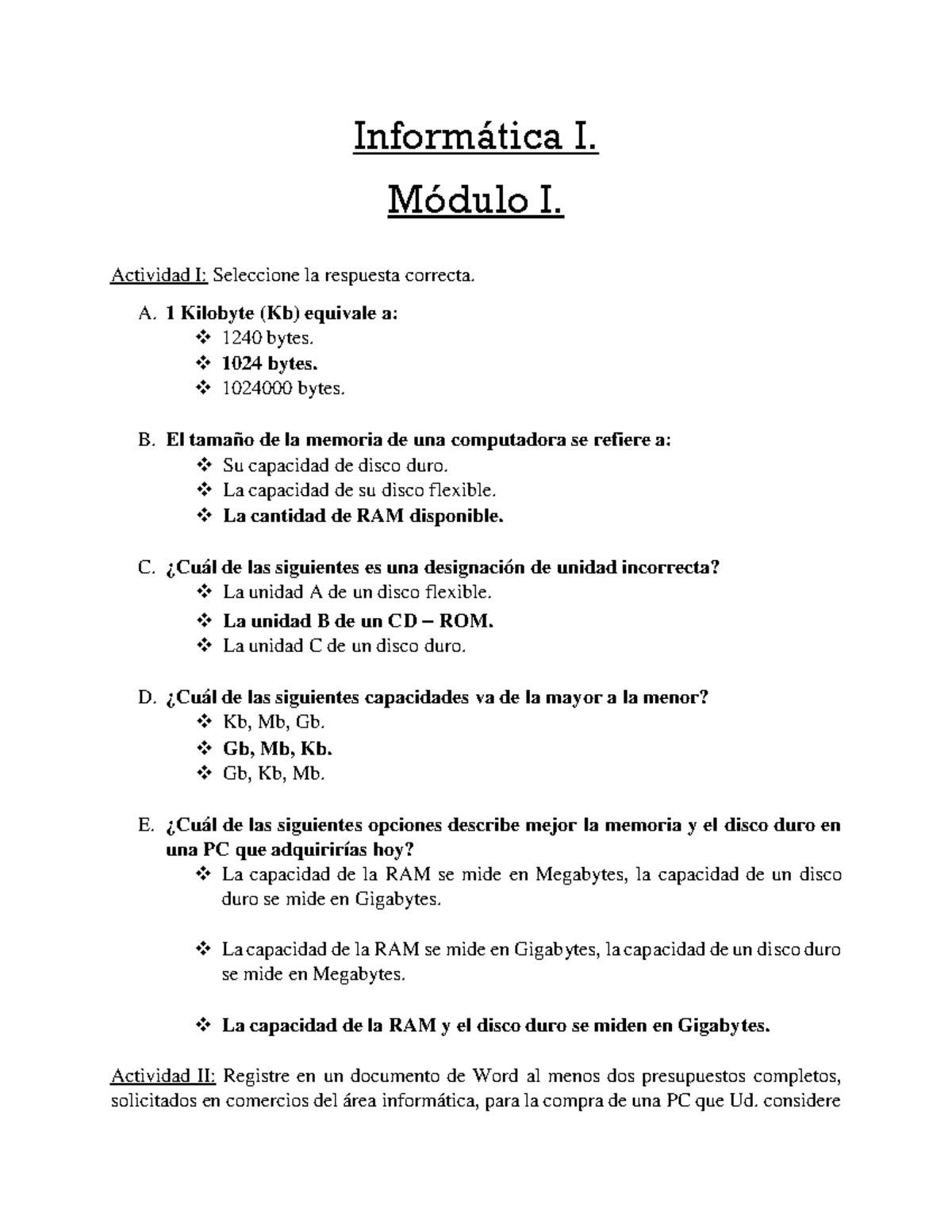 INF I Actividades - Inform·tica I. MÛdulo I. Actividad I: Seleccione la respuesta correcta. A. 1 ...