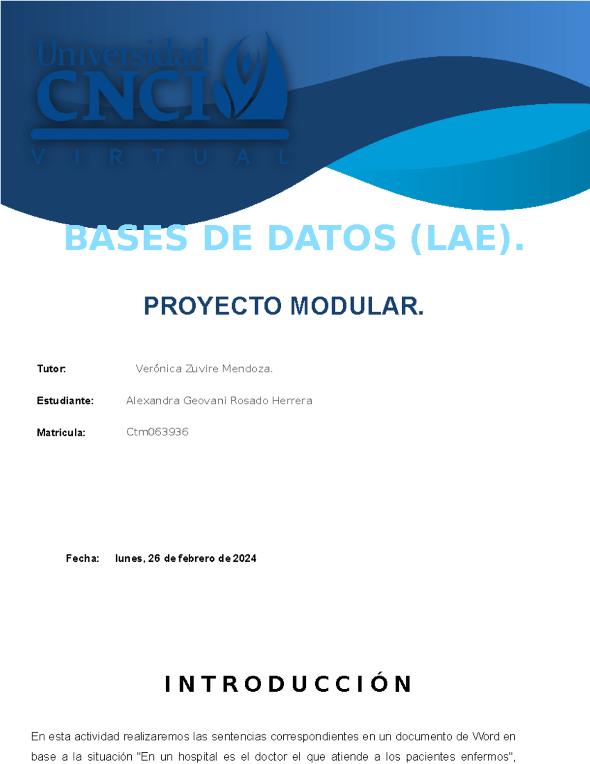 Proyecto Modular Bases DE Datos (LAE) - BASES DE DATOS (LAE). PROYECTO MODULAR. Fecha: lunes, 26 ...