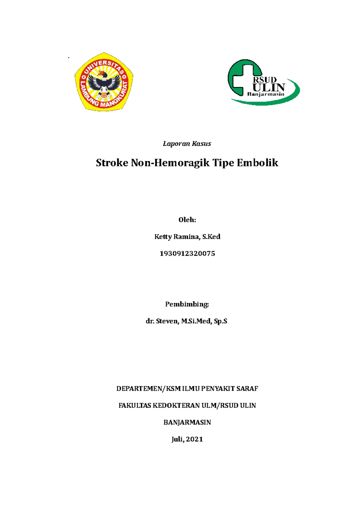 Laporan kasus Neurologi - . Laporan Kasus Stroke Non-Hemoragik Tipe Embolik Oleh: Ketty Ramina ...