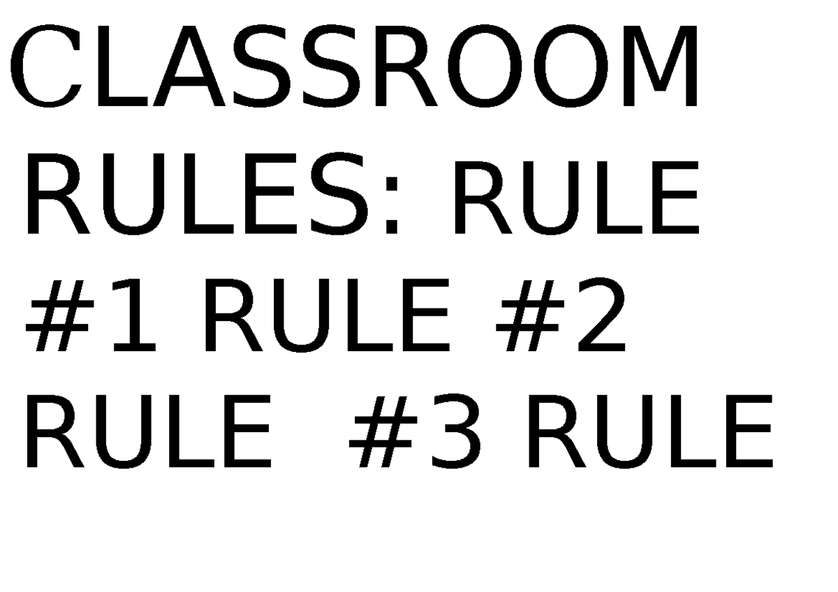 IMS-FOR-DEMO - N/A - CLASSROOM RULES: RULE #1 RULE RULE #3 RULE #4 SIT ...
