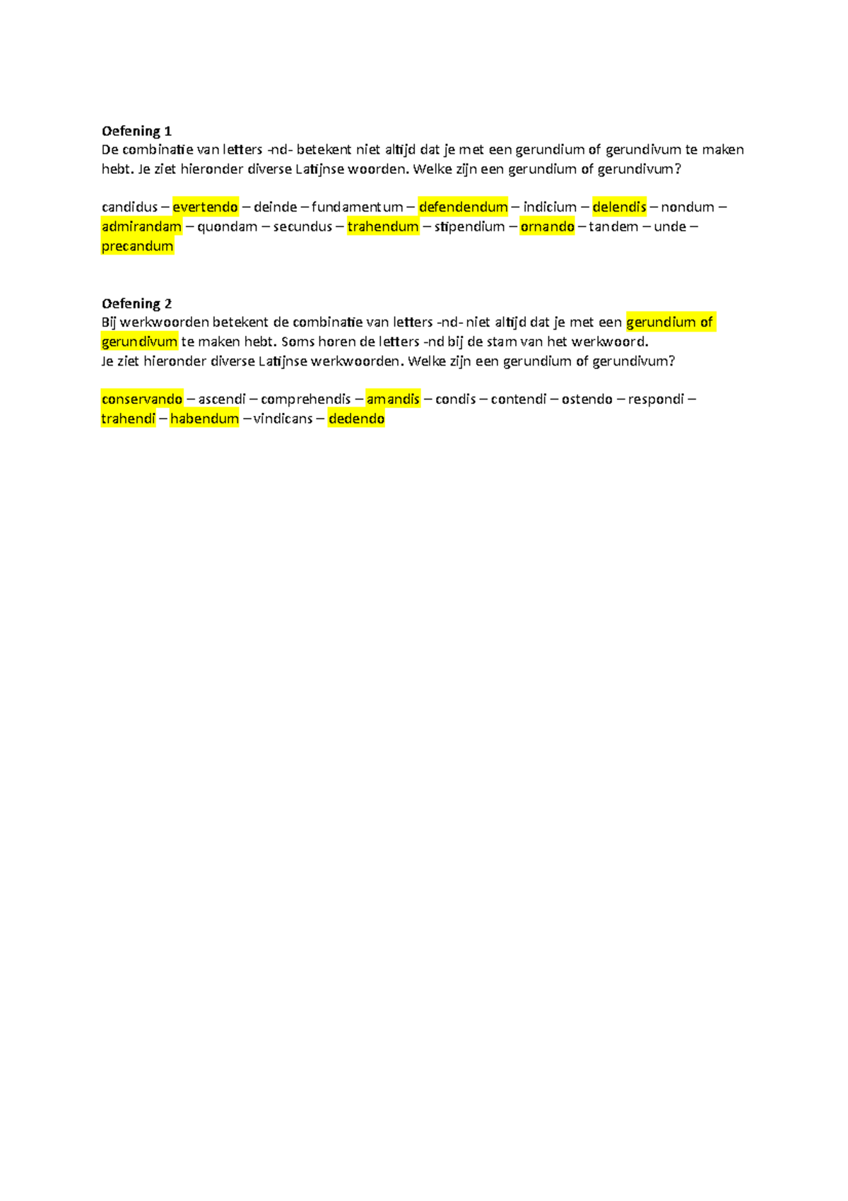 Gerundium of gerundivum - Je ziet hieronder diverse Latijnse woorden ...