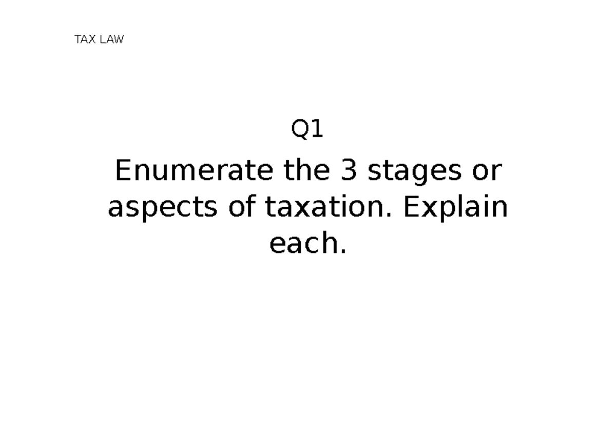 TAX Flash Cards - Q Enumerate the 3 stages or aspects of taxation ...