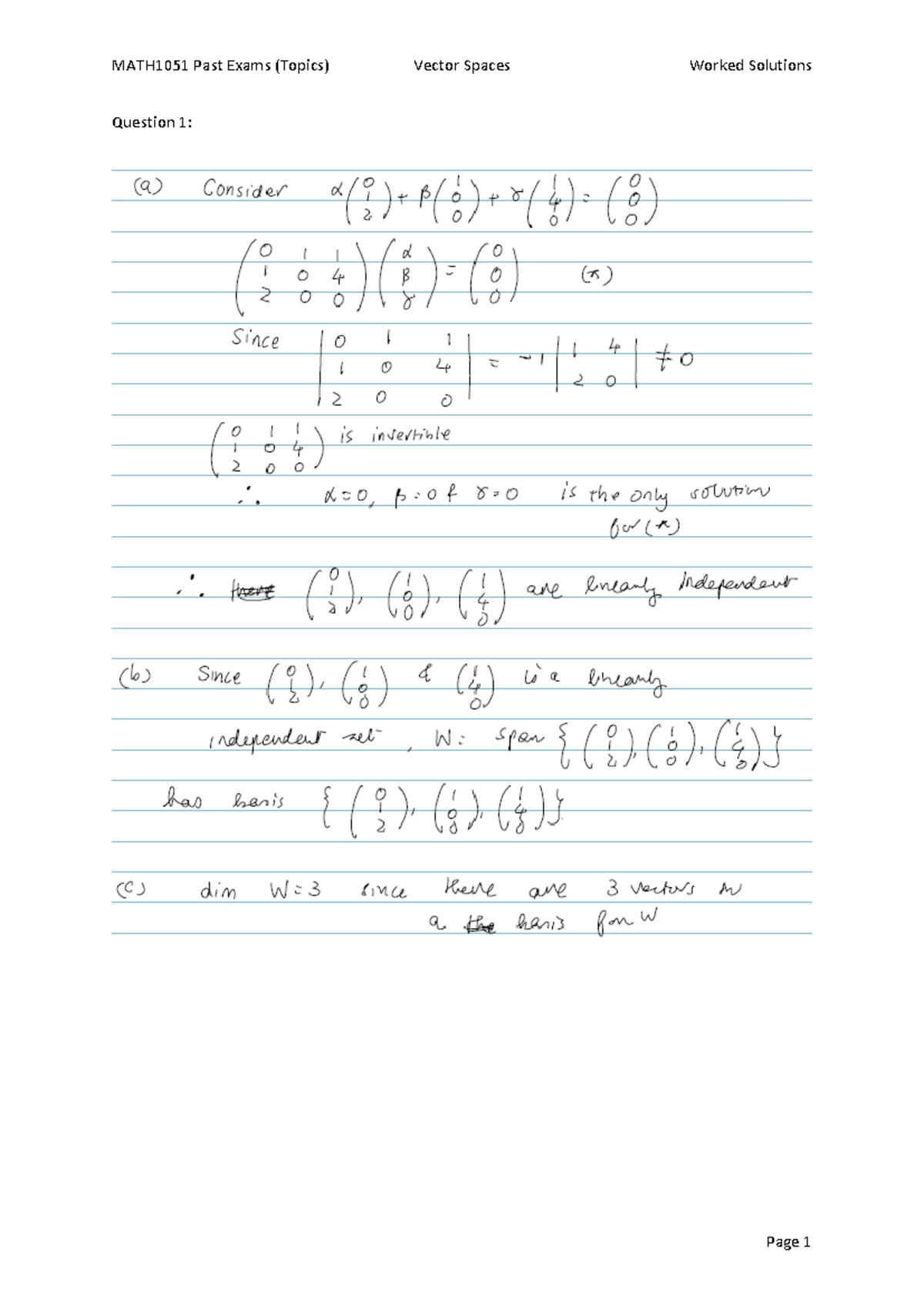 Vector Spaces-sols - Question 1: Question 2: Dimension of W is 2 since there are 2 vectors in a ...