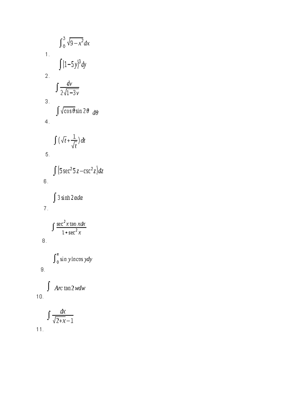 INTEGRAL CALC PRAC PROBS - 1. ∫ 0 3 √ 9 −x 2 dx 2. ∫ ( 1 − 5 y ) 3 dy 3 ...