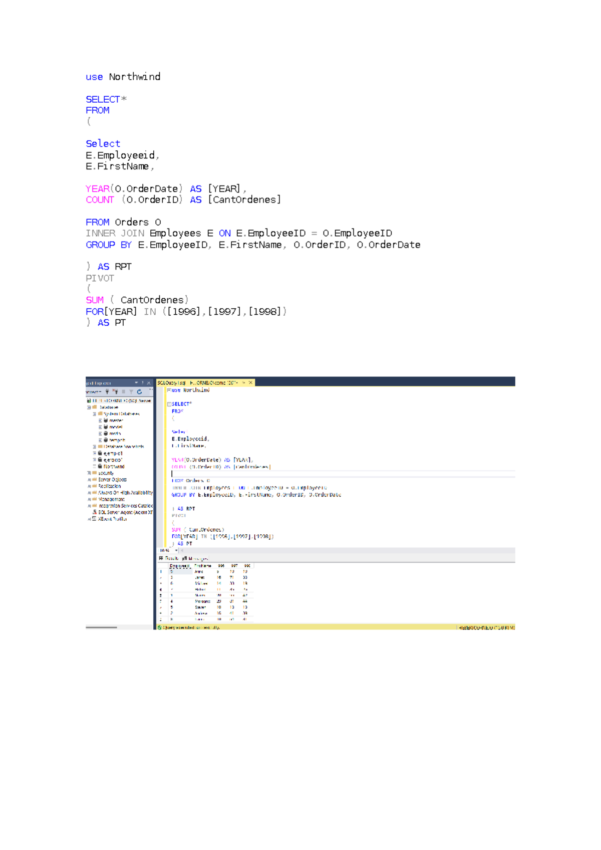 S7 BDD - Base de Datos - use Northwind SELECT* FROM ( Select E, E, YEAR(O) AS [YEAR], COUNT (O ...