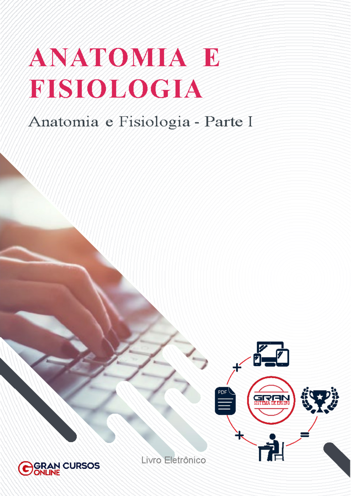 Anato - ANATOMIA E FISIOLOGIA Anatomia e Fisiologia - Parte I SISTEMA ...