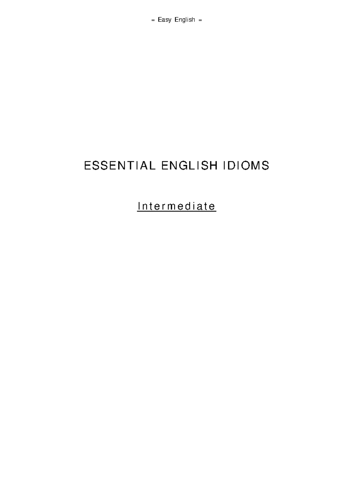 Essential Idioms in English (Intermediate) - ESSEN T I AL EN GLI SH I ...