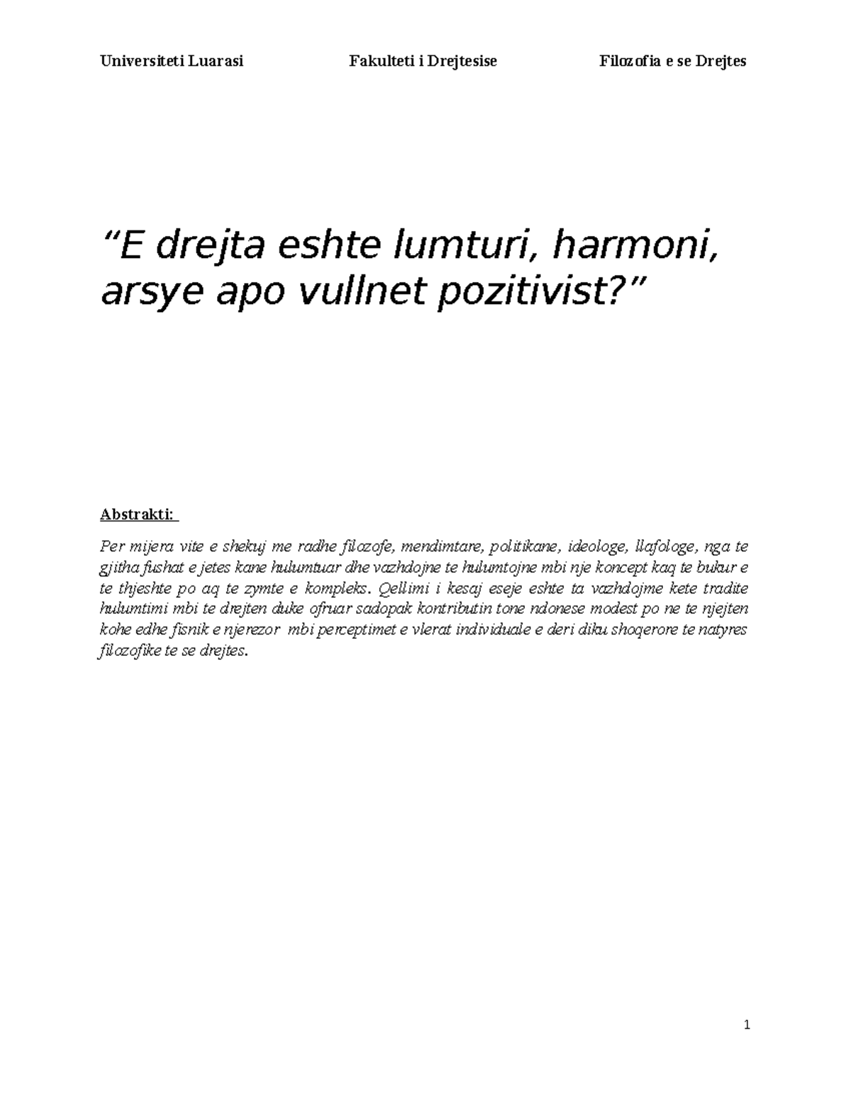 Filozofia e se drejtes: E drejta eshte cfare? - “E drejta eshte lumturi ...