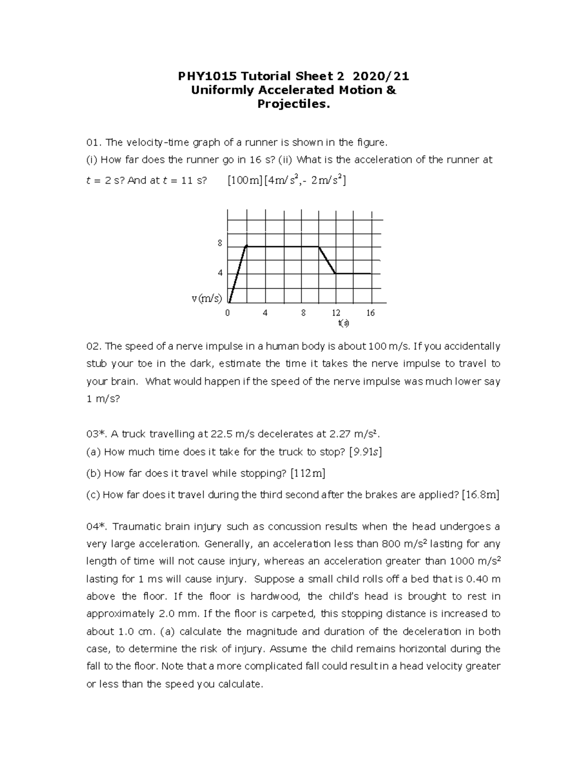 Tut-02-Motion PHY 1015 2020 - PHY1015 Tutorial Sheet 2 20 20 / Uniformly Accelerated Motion ...