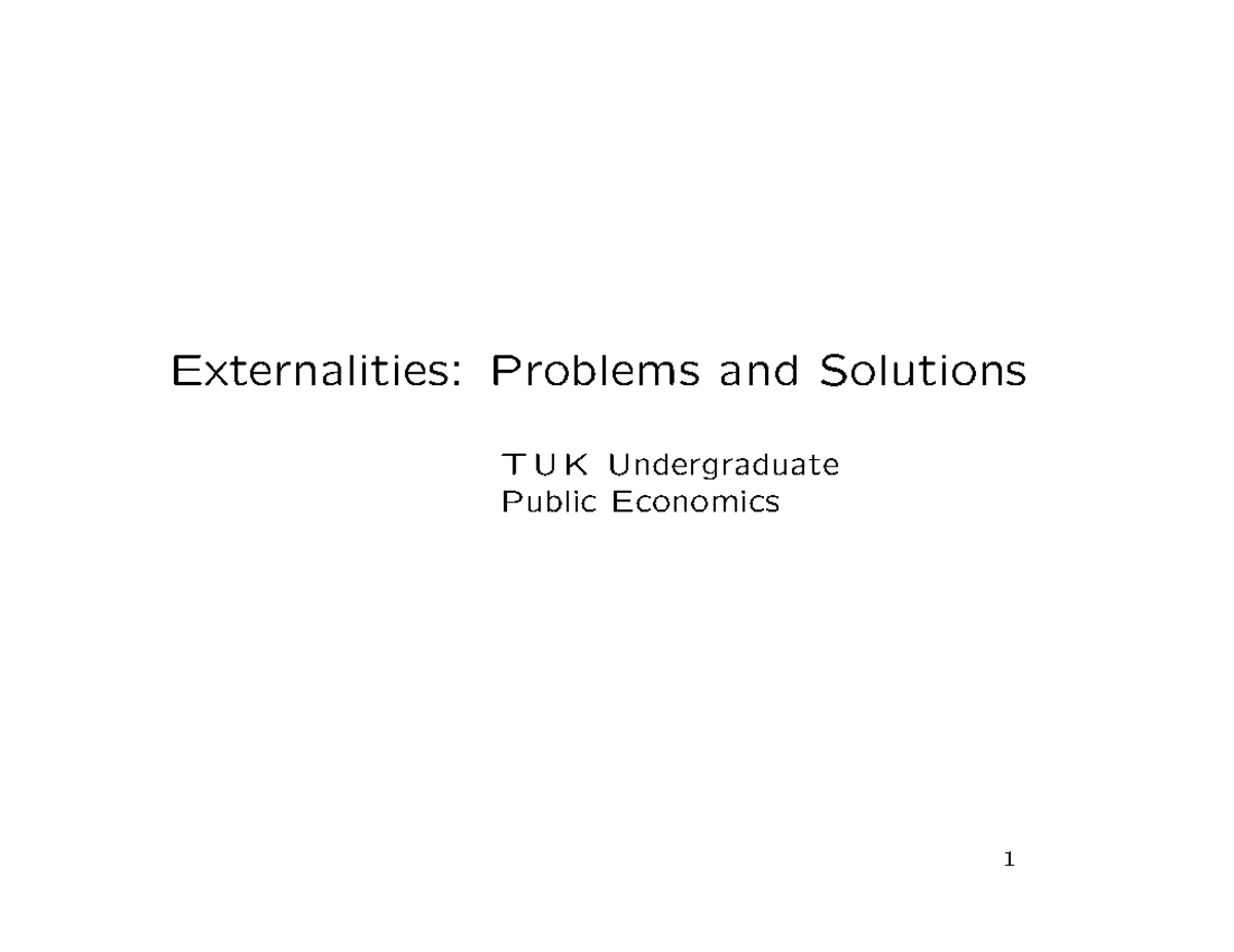 Public Finance-externalities - Externalities: Problems and Solutions T U K Undergraduate Public ...
