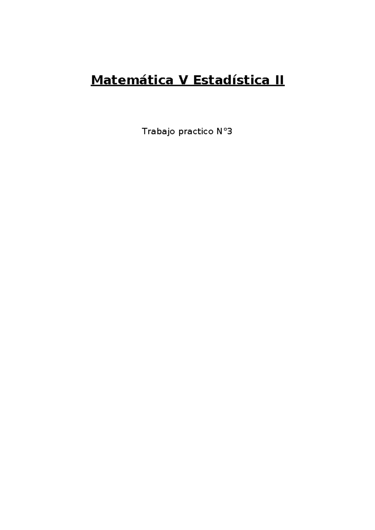 Tp3 Estadistica 2 Mate V - Matemática V Estadística II Trabajo practico N° SR. GERENTE: LE - Studocu